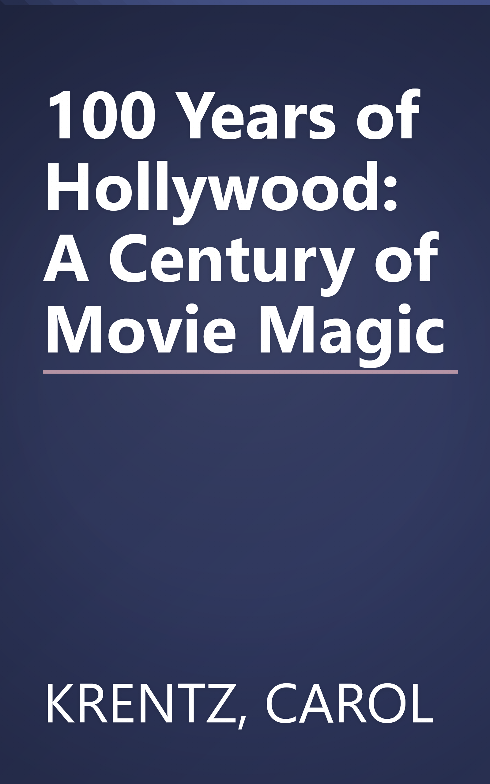 100 Years of Hollywood: A Century of Movie Magic book cover