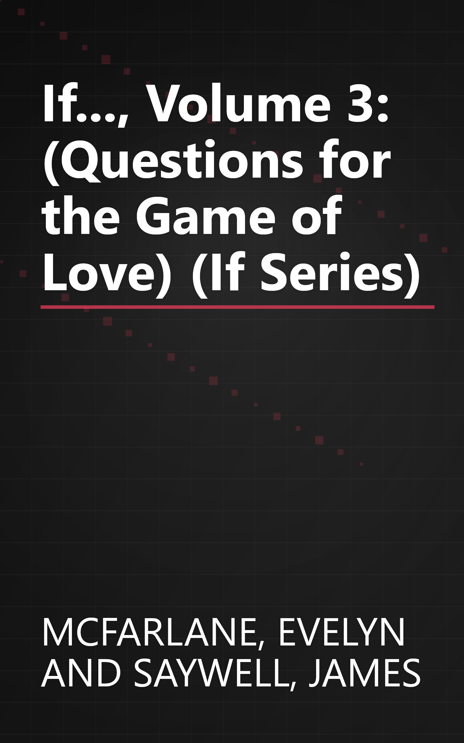 If..., Volume 3: (Questions for the Game of Love) (If Series) book cover