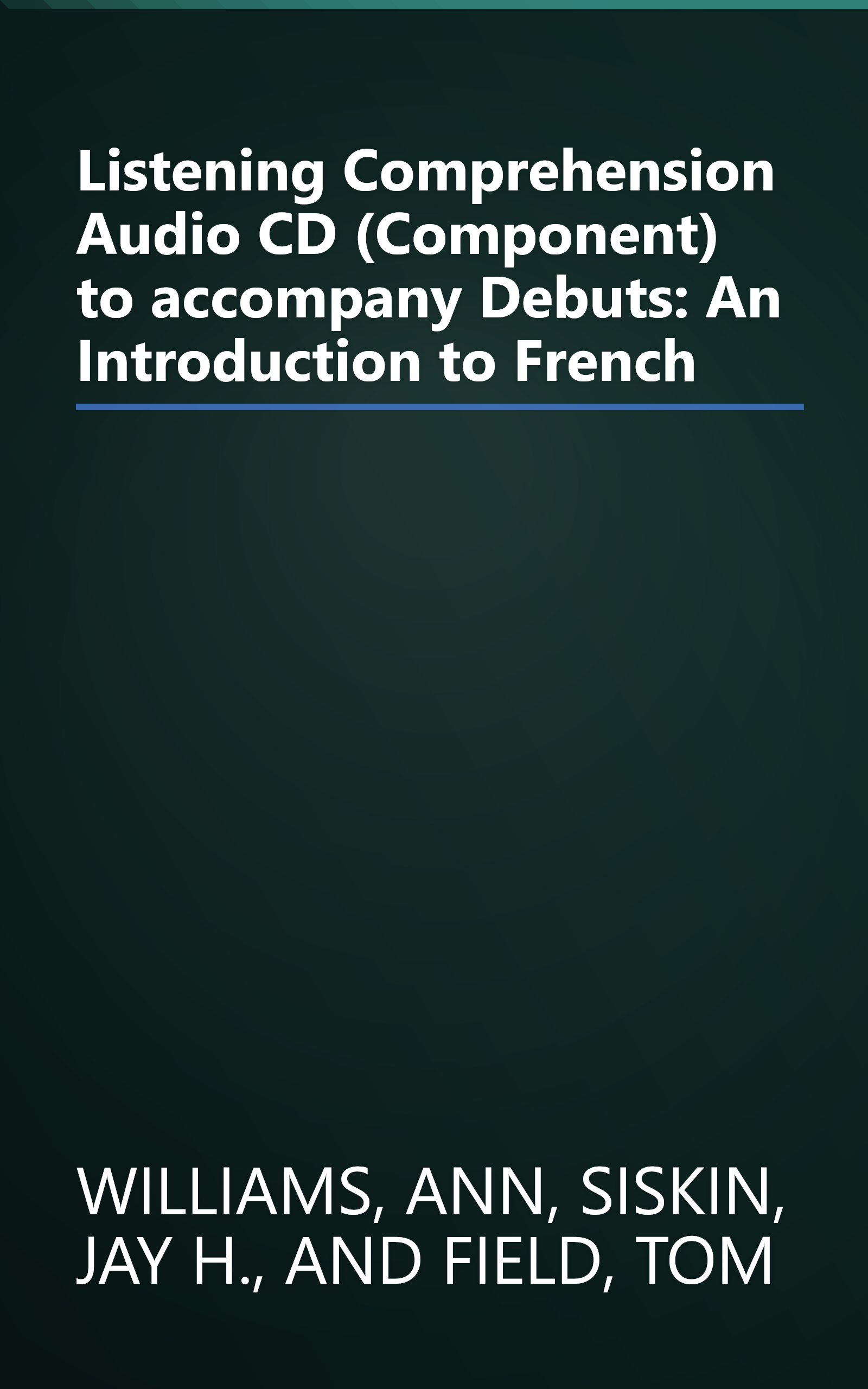 Listening Comprehension Audio CD (Component) to accompany Debuts: An Introduction to French book cover