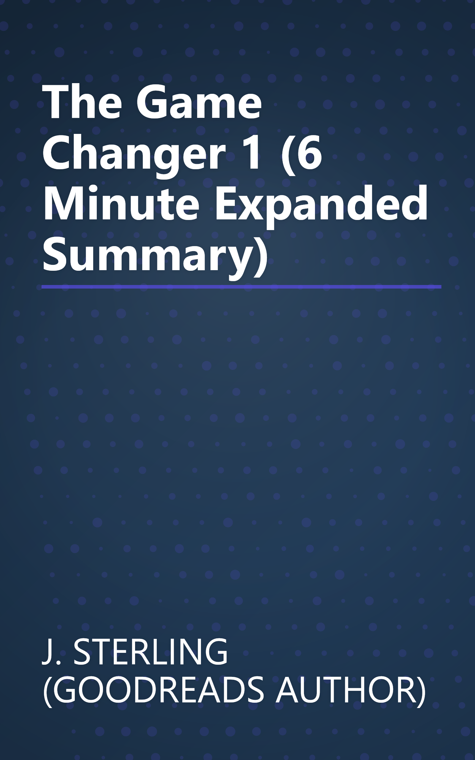 The Game Changer 1 (6 Minute   Expanded Summary) book cover
