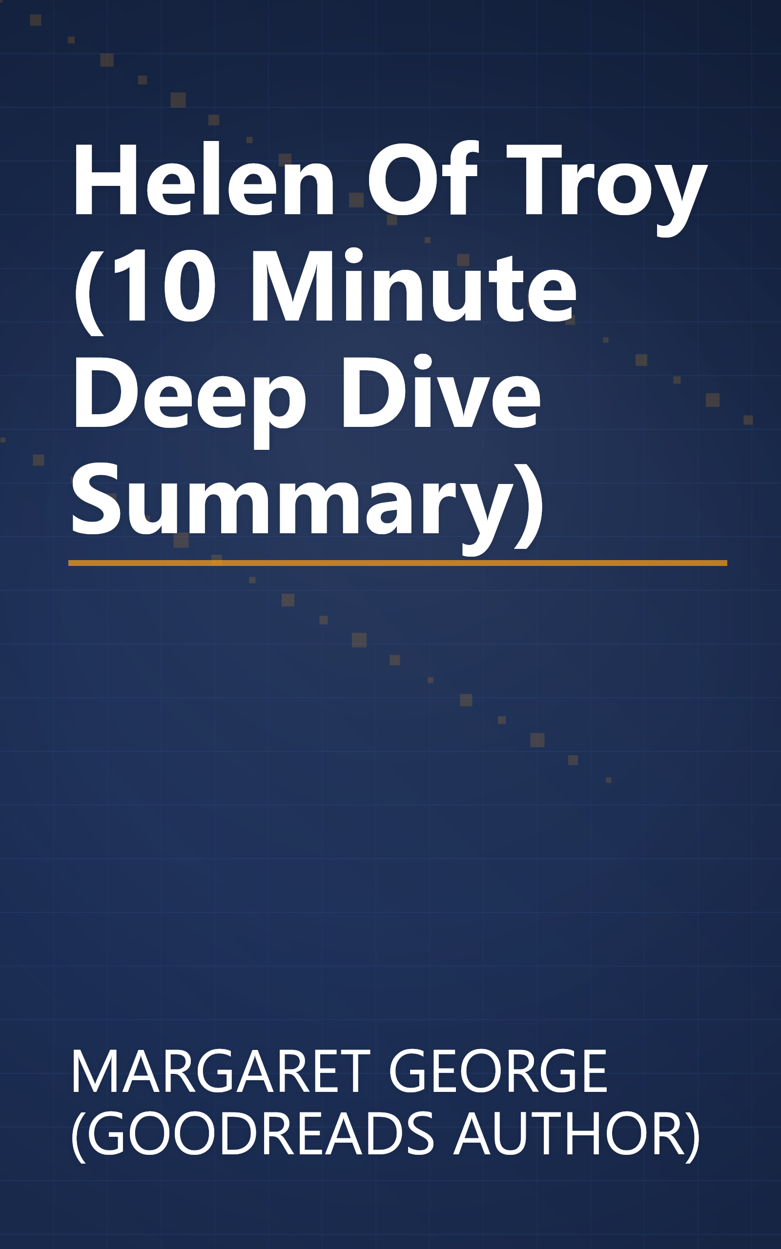 Helen Of Troy (10 Minute   Deep Dive Summary) book cover