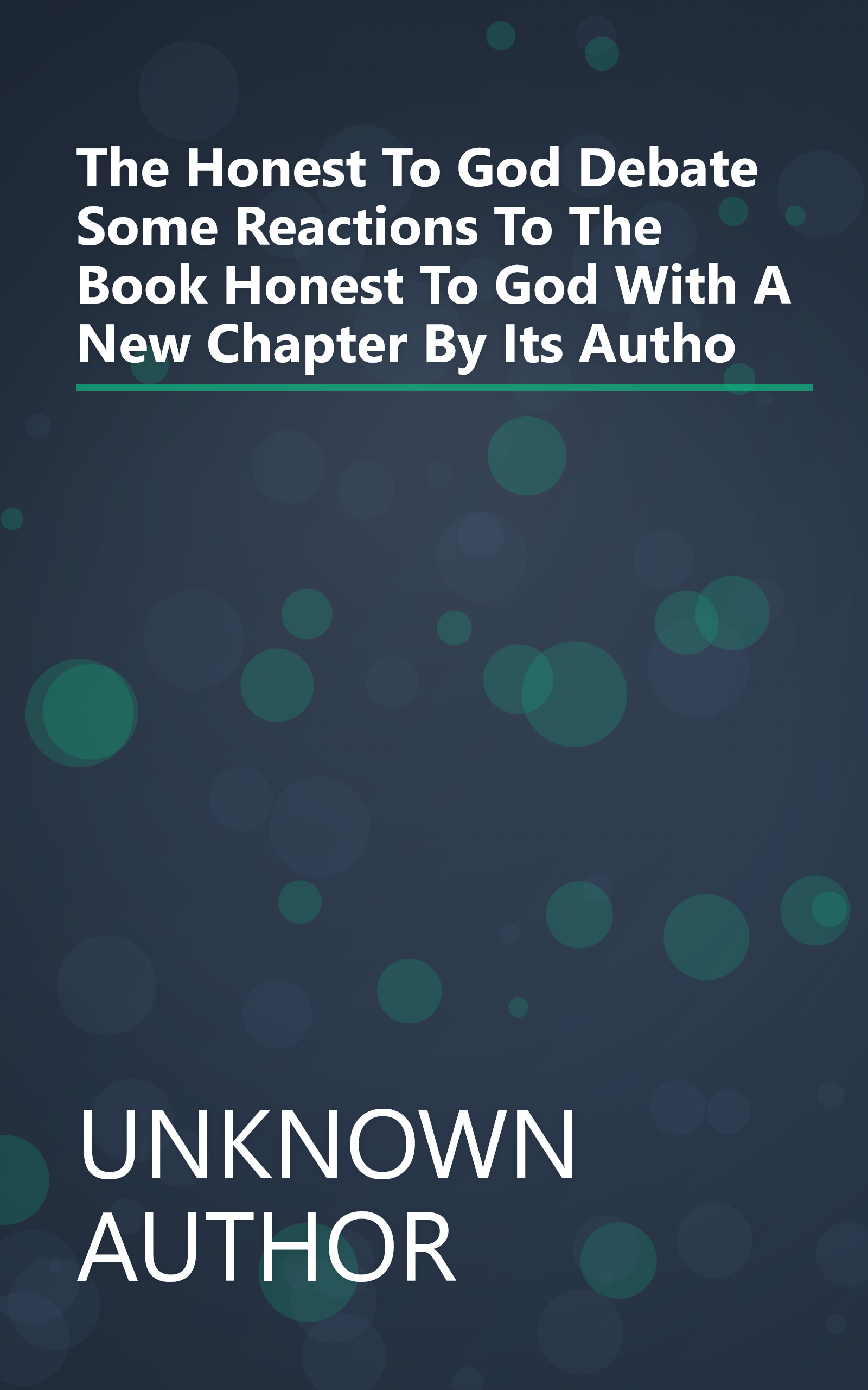 The Honest To God Debate  Some Reactions To The Book  Honest To God  With A New Chapter By Its Autho book cover