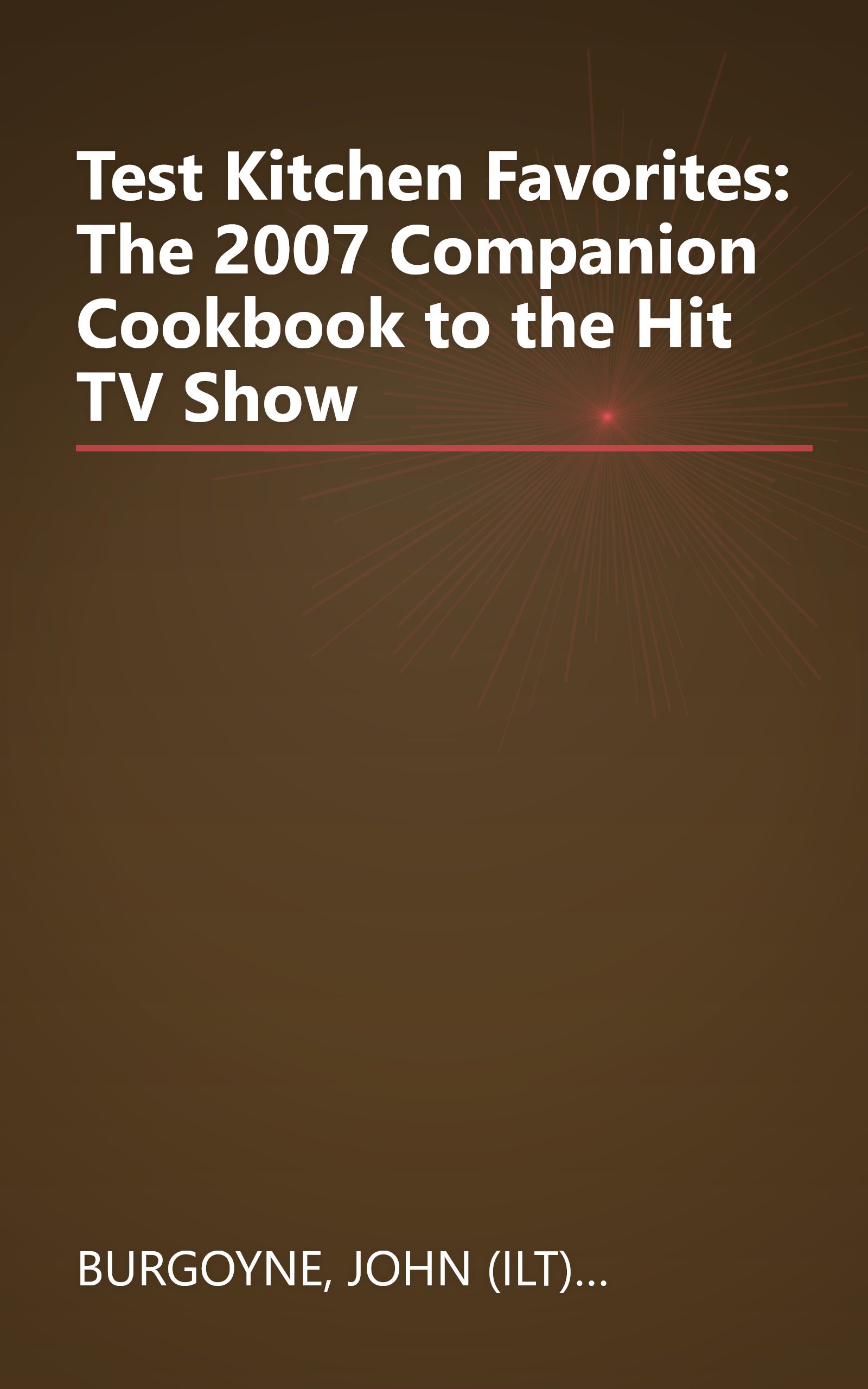 Test Kitchen Favorites: The 2007 Companion Cookbook to the Hit TV Show book cover
