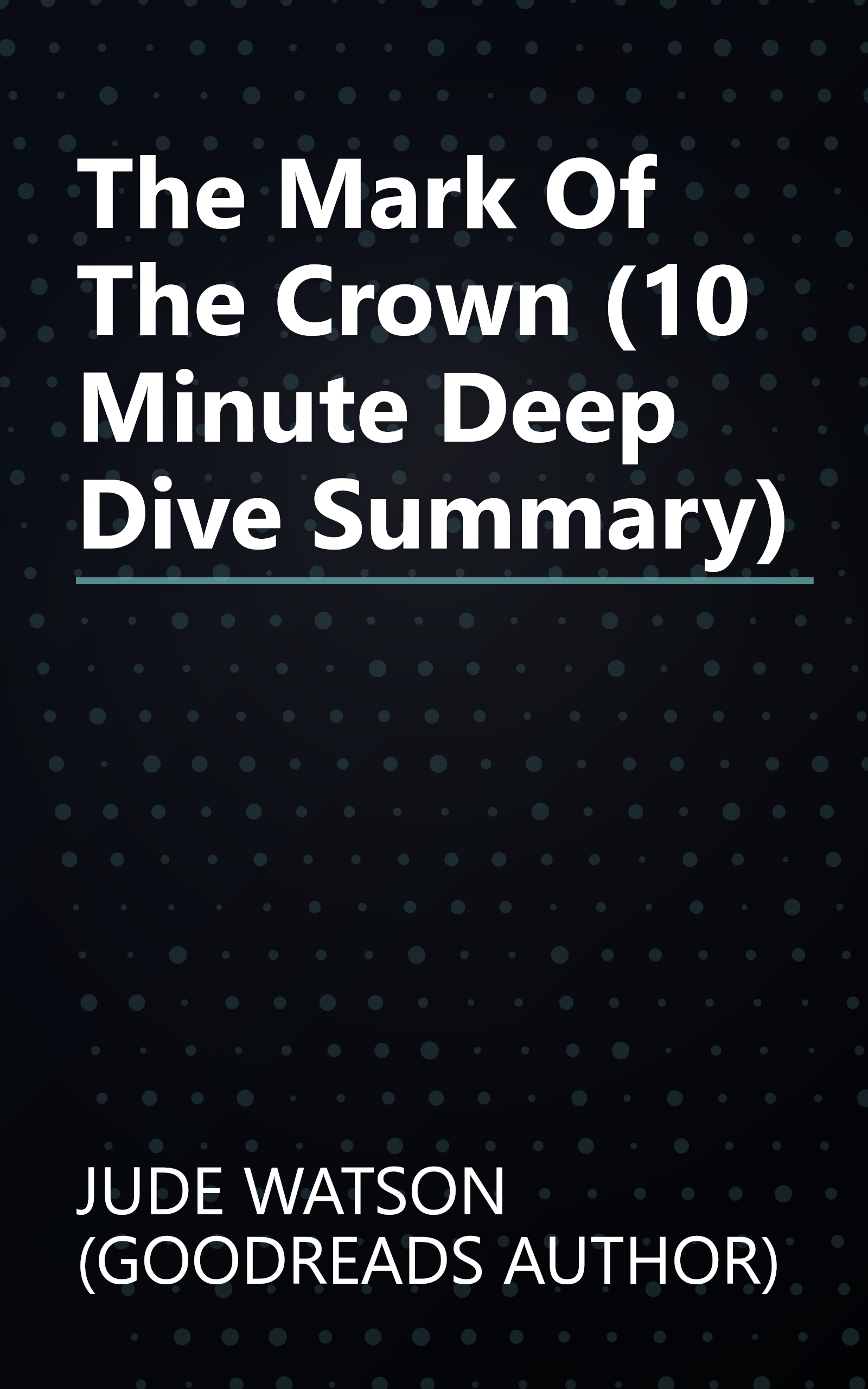 The Mark Of The Crown (10 Minute   Deep Dive Summary) book cover