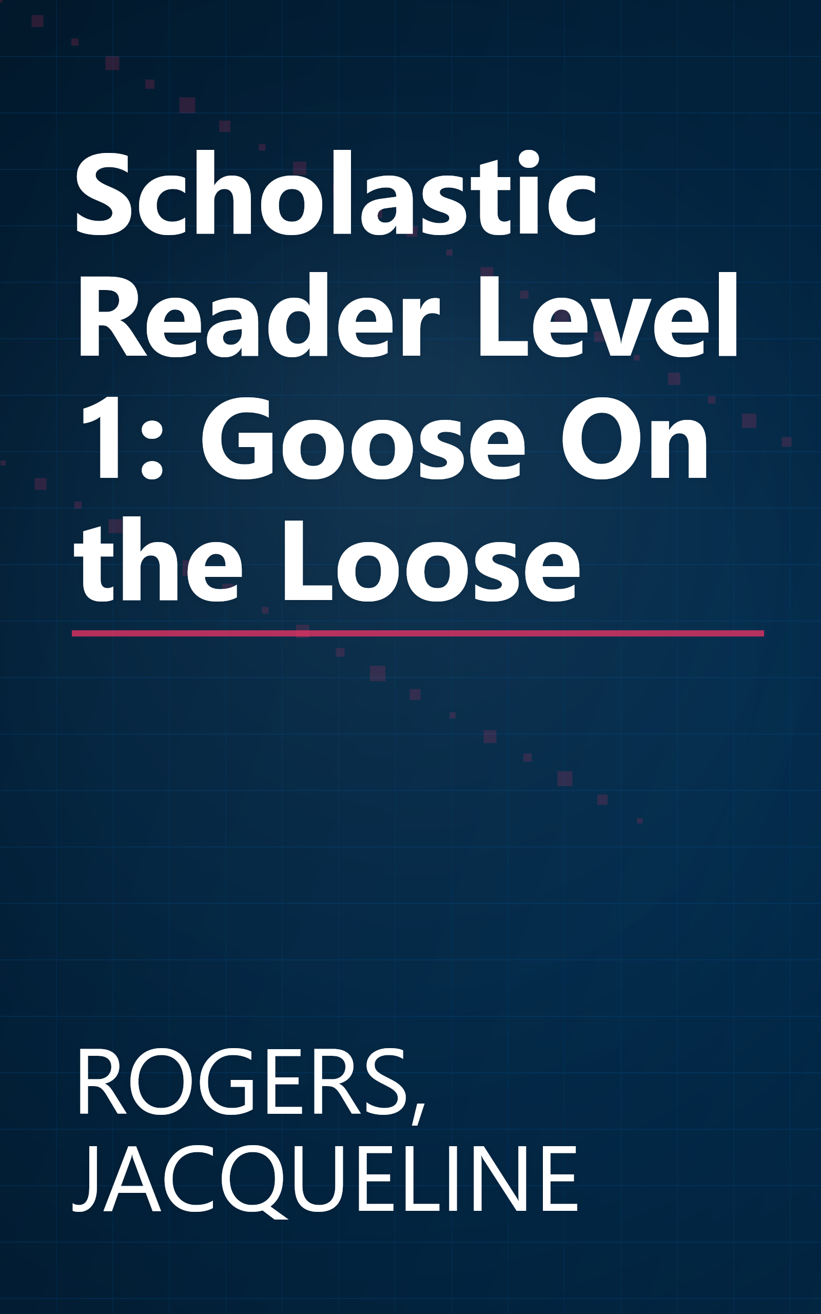 Scholastic Reader Level 1: Goose On the Loose book cover