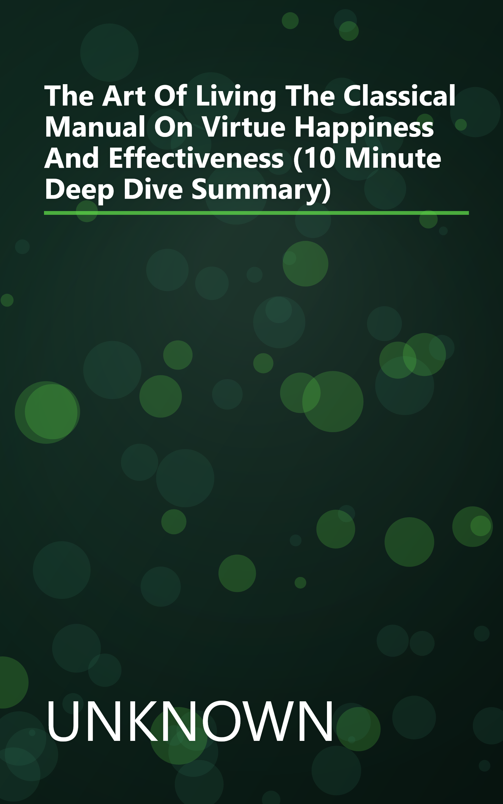The Art Of Living  The Classical Manual On Virtue  Happiness And Effectiveness (10 Minute   Deep Dive Summary) book cover