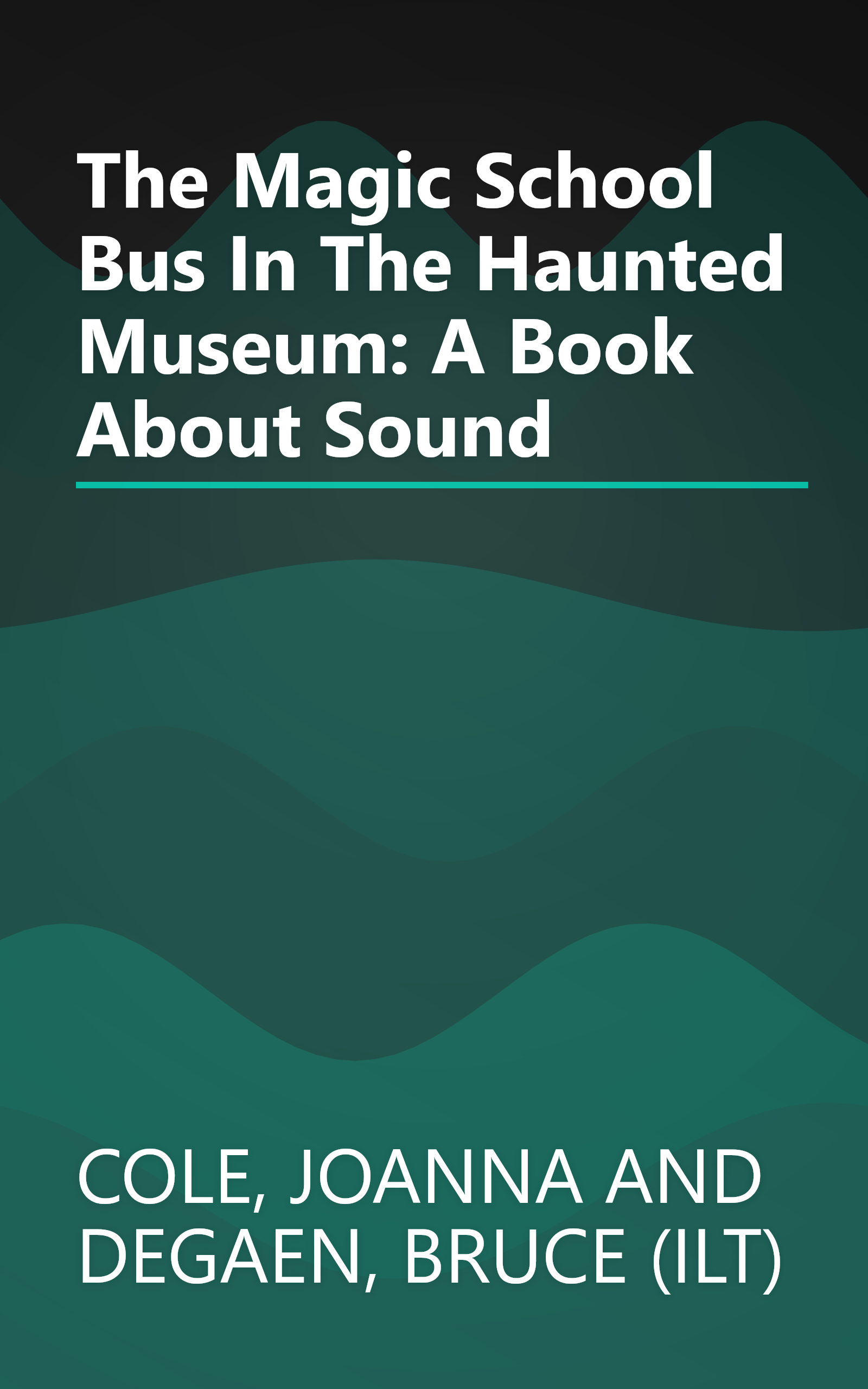 The Magic School Bus In The Haunted Museum: A Book About Sound book cover