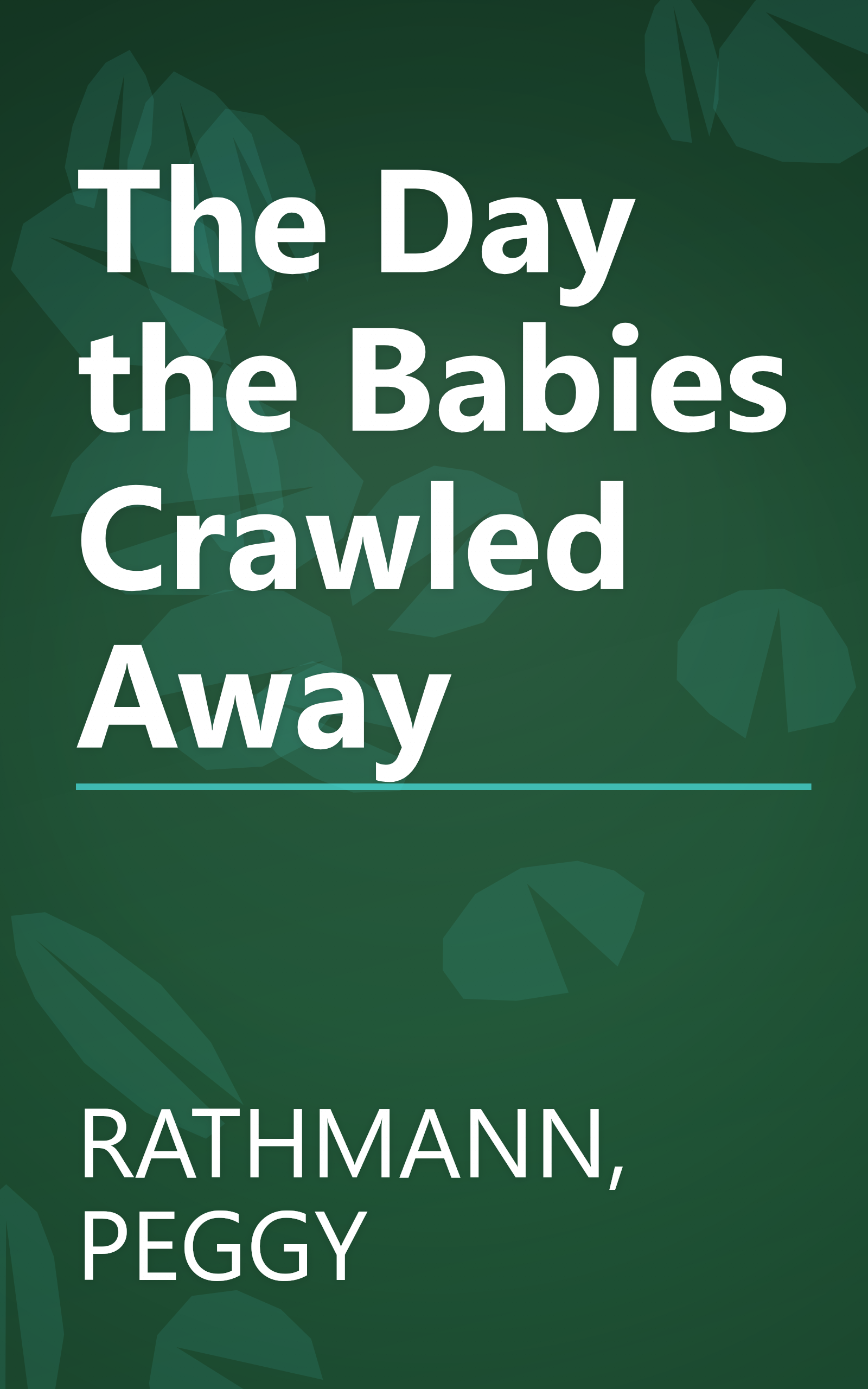 The Day the Babies Crawled Away book cover