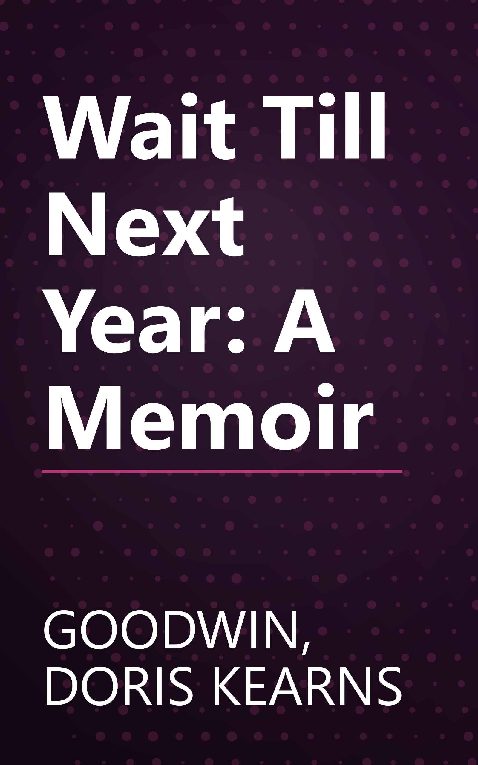 Wait Till Next Year: A Memoir book cover