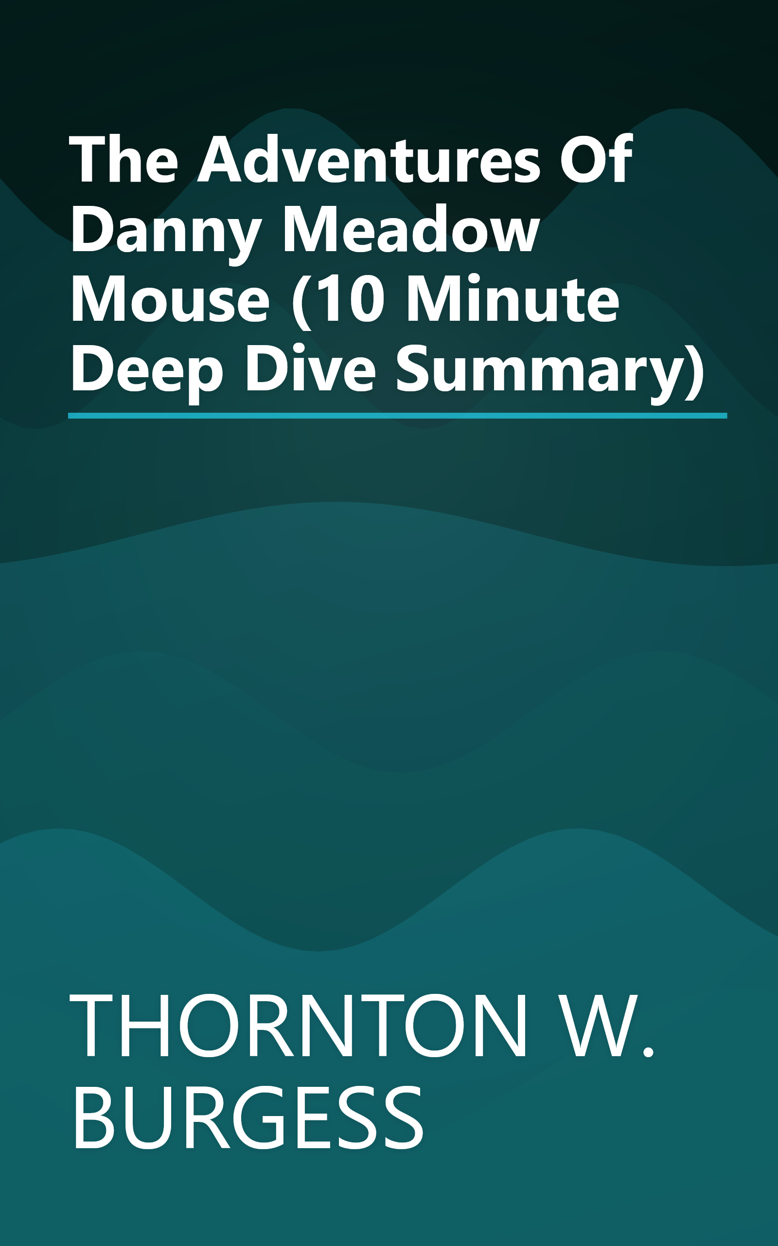 The Adventures Of Danny Meadow Mouse (10 Minute   Deep Dive Summary) book cover