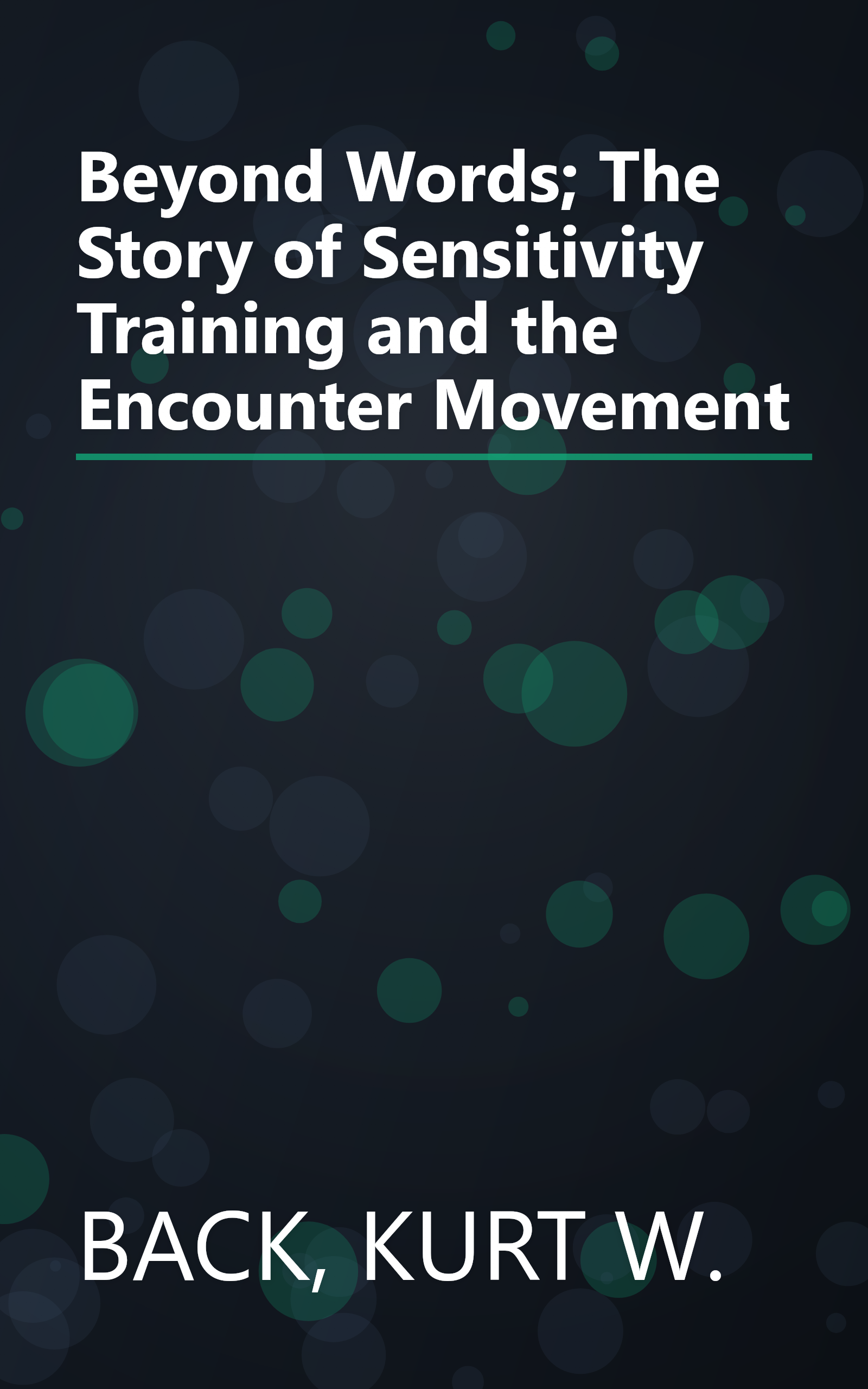 Beyond Words; The Story of Sensitivity Training and the Encounter Movement book cover