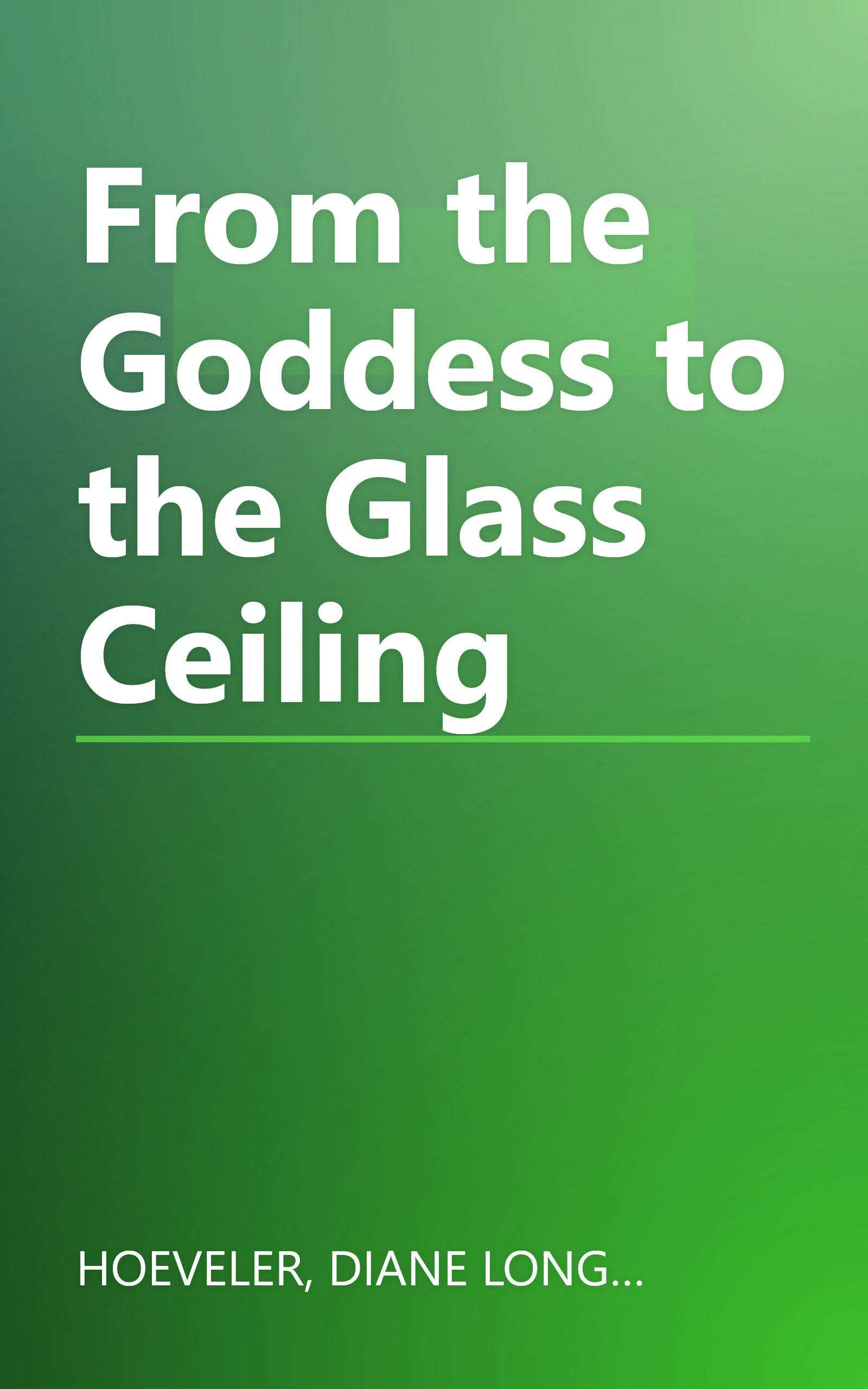 From the Goddess to the Glass Ceiling book cover