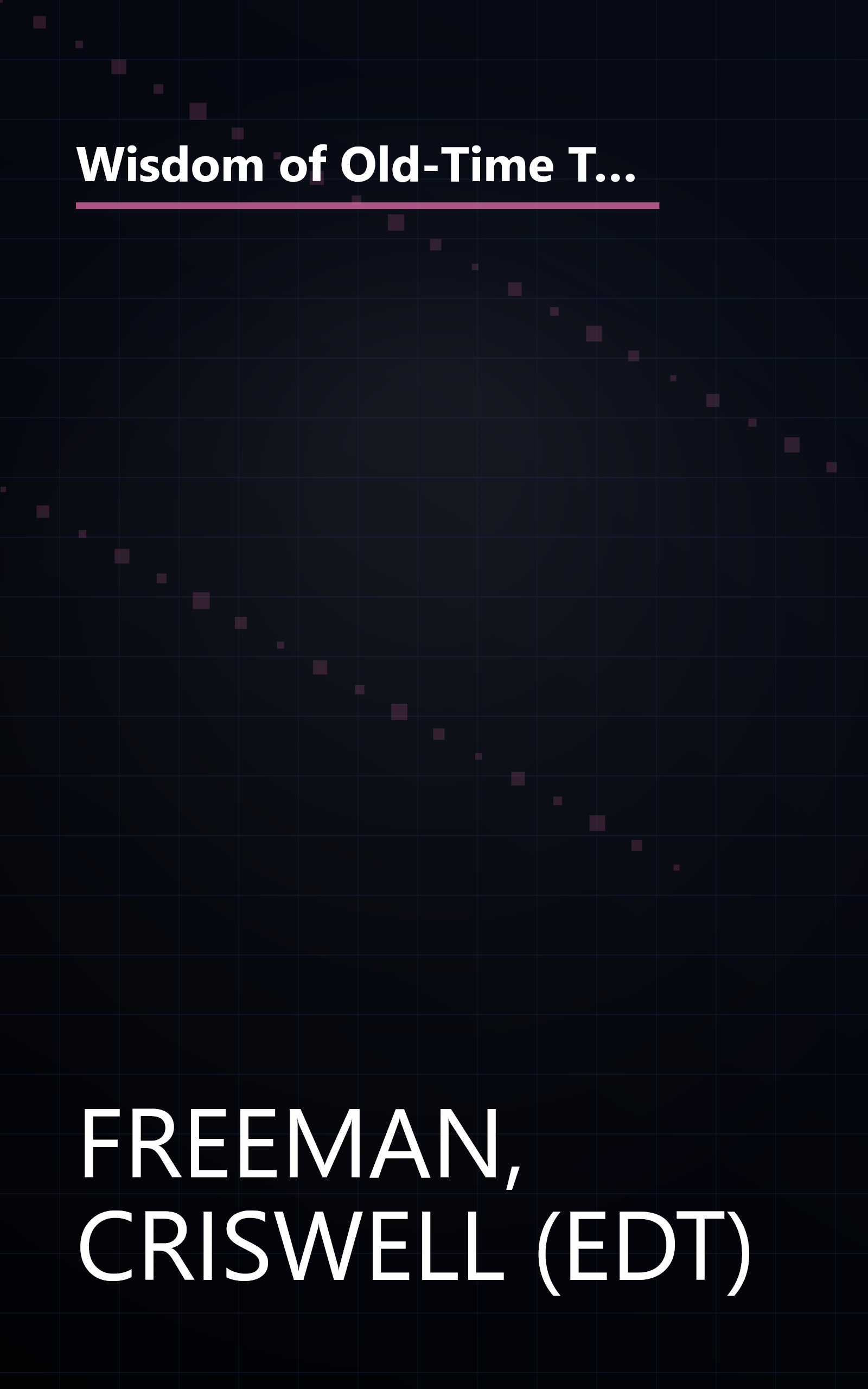 Wisdom of Old-Time Television, The: Common Sense and Uncommon Genius from the Golden Age of Television book cover