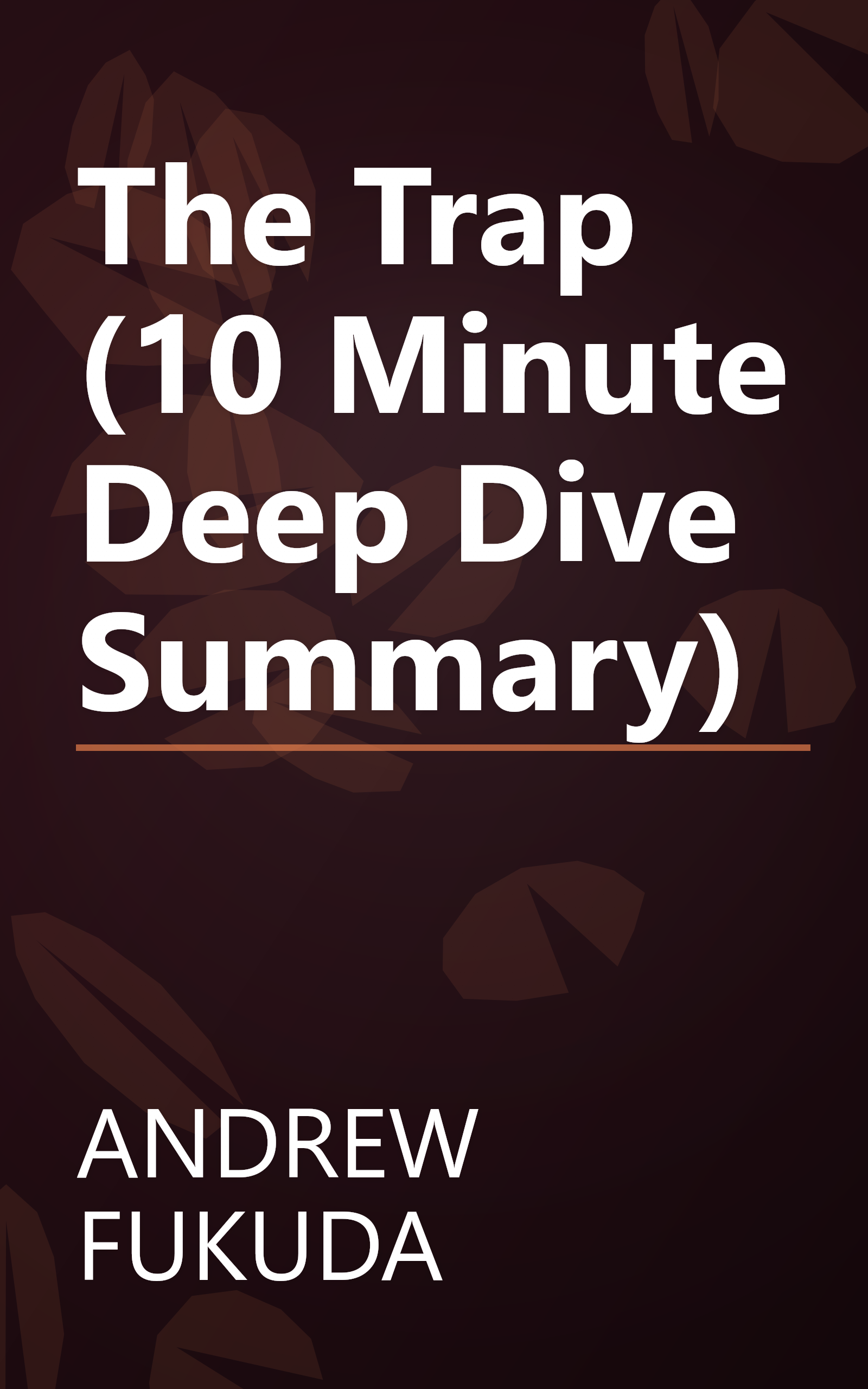 The Trap (10 Minute   Deep Dive Summary) book cover