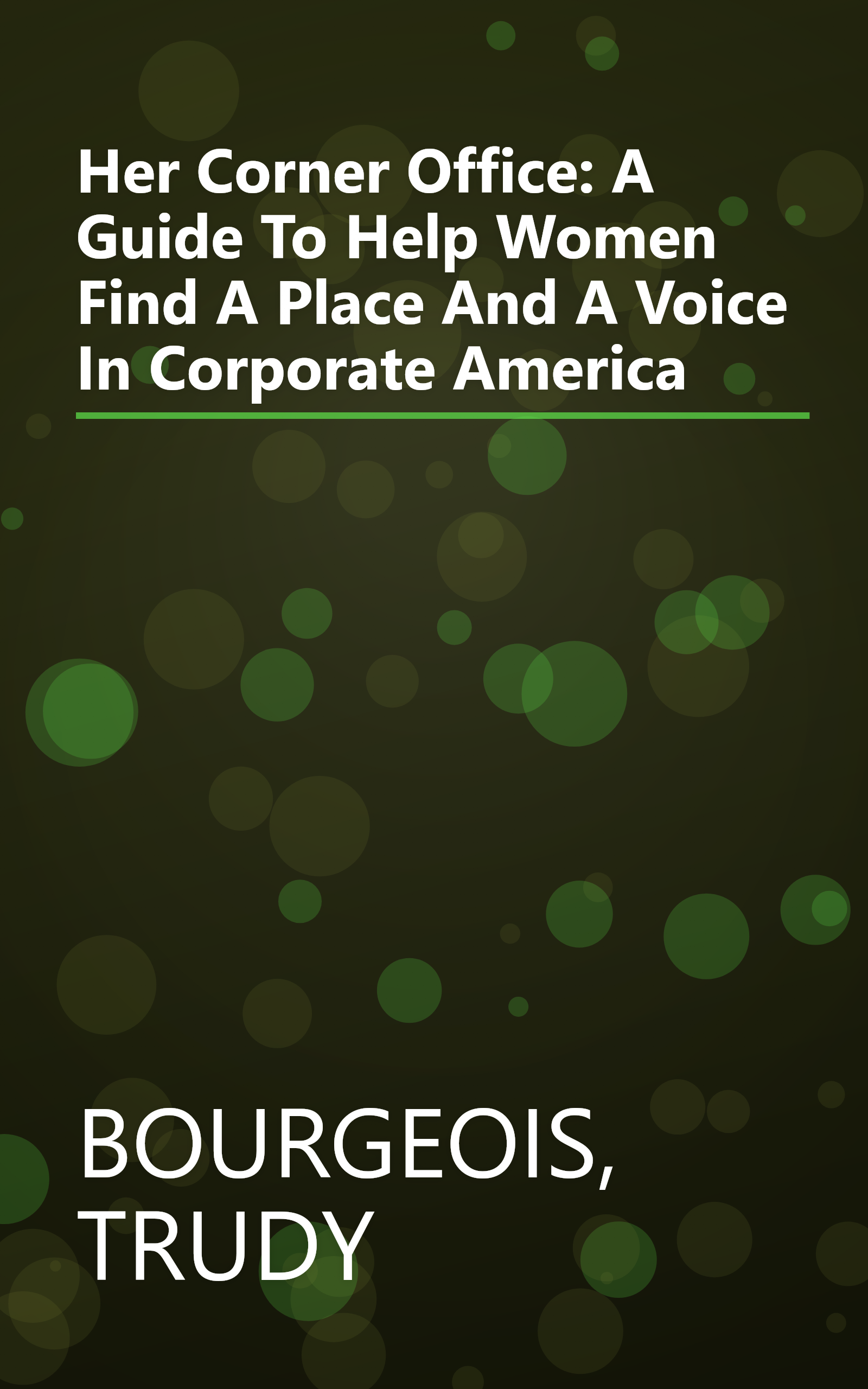 Her Corner Office: A Guide To Help Women Find A Place And A Voice In Corporate America book cover