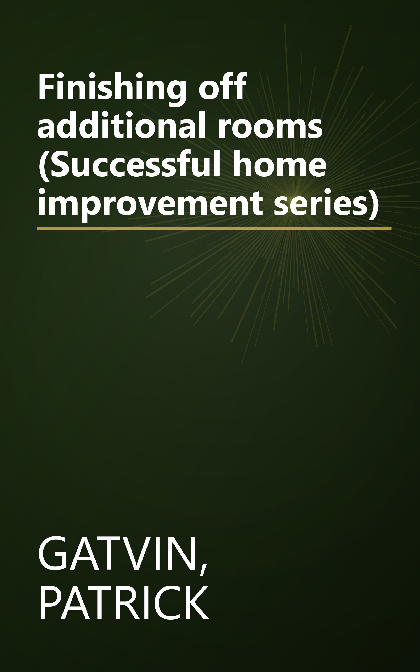 Finishing off additional rooms (Successful home improvement series) book cover