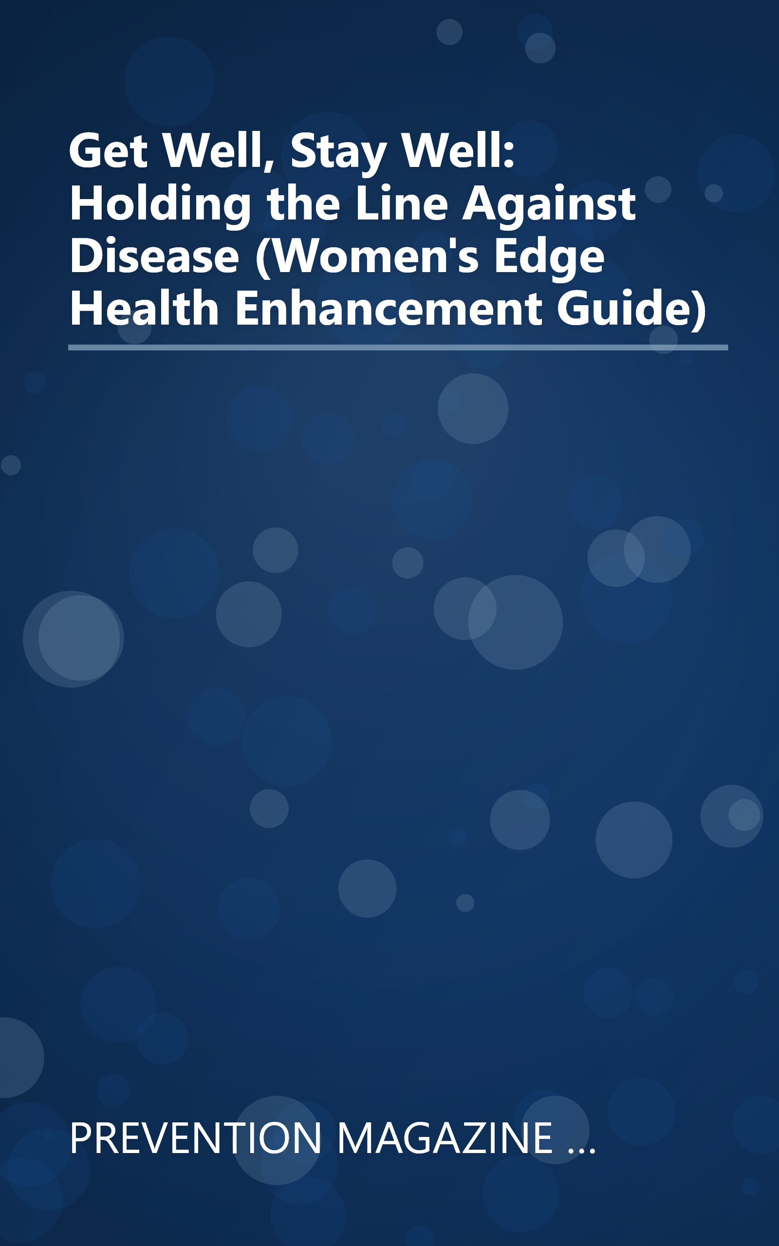 Get Well, Stay Well: Holding the Line Against Disease (Women's Edge Health Enhancement Guide) book cover