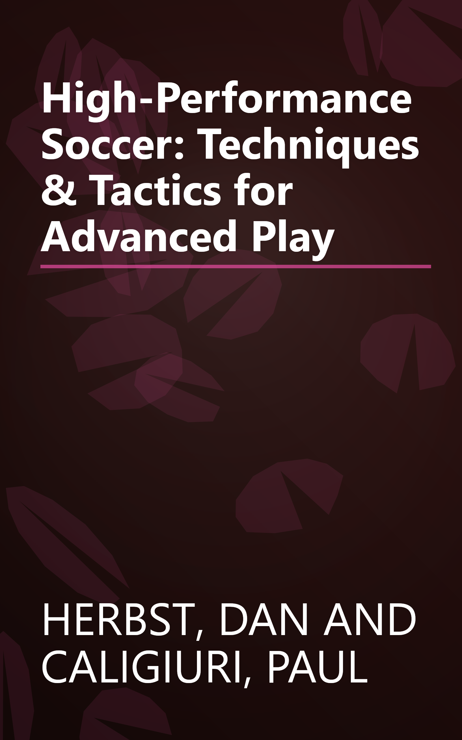 High-Performance Soccer: Techniques & Tactics for Advanced Play book cover