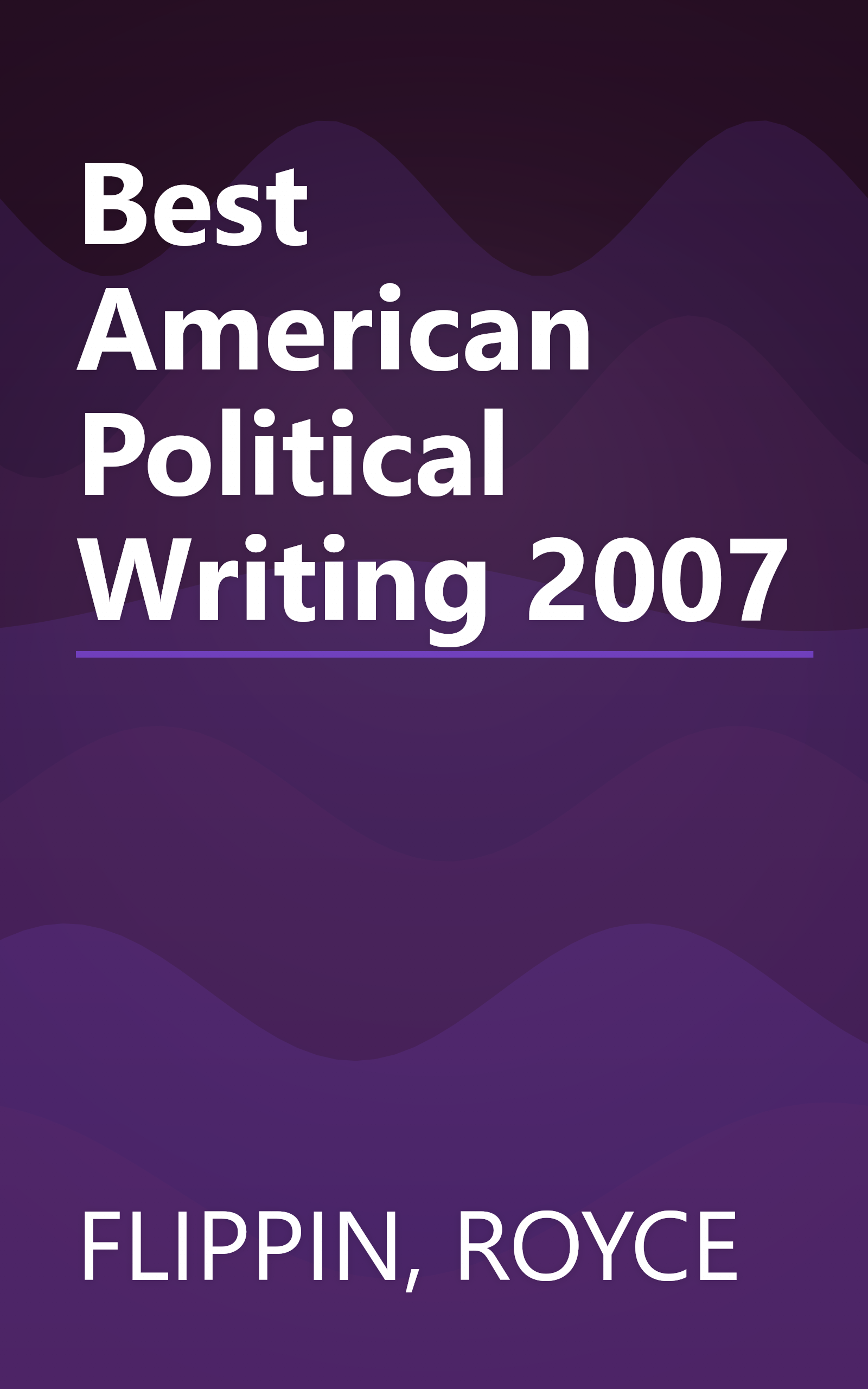 Best American Political Writing 2007 book cover