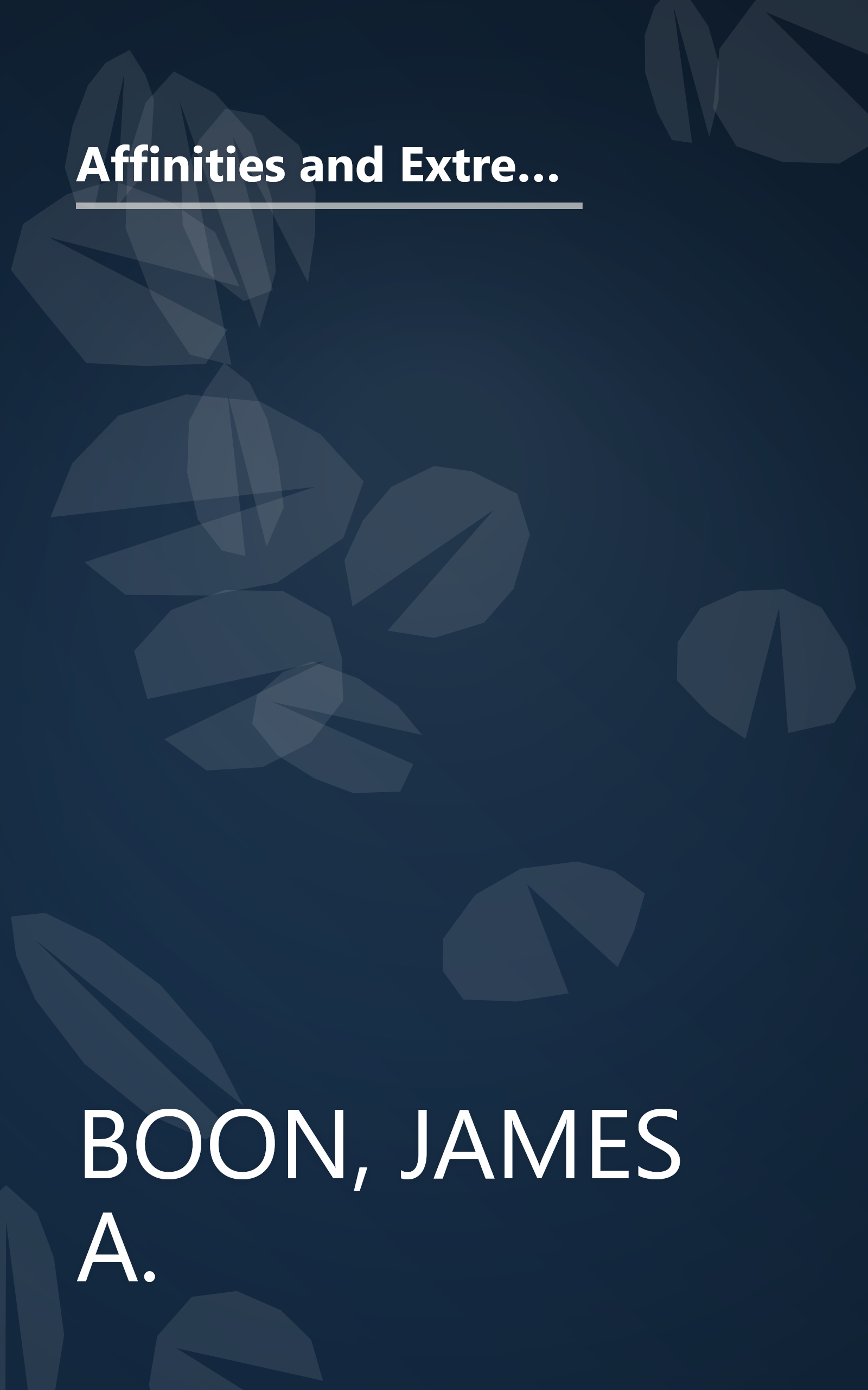 Affinities and Extremes: Crisscrossing the Bittersweet Ethnology of East Indies History, Hindu-Balinese Culture, and Indo-European Allure book cover