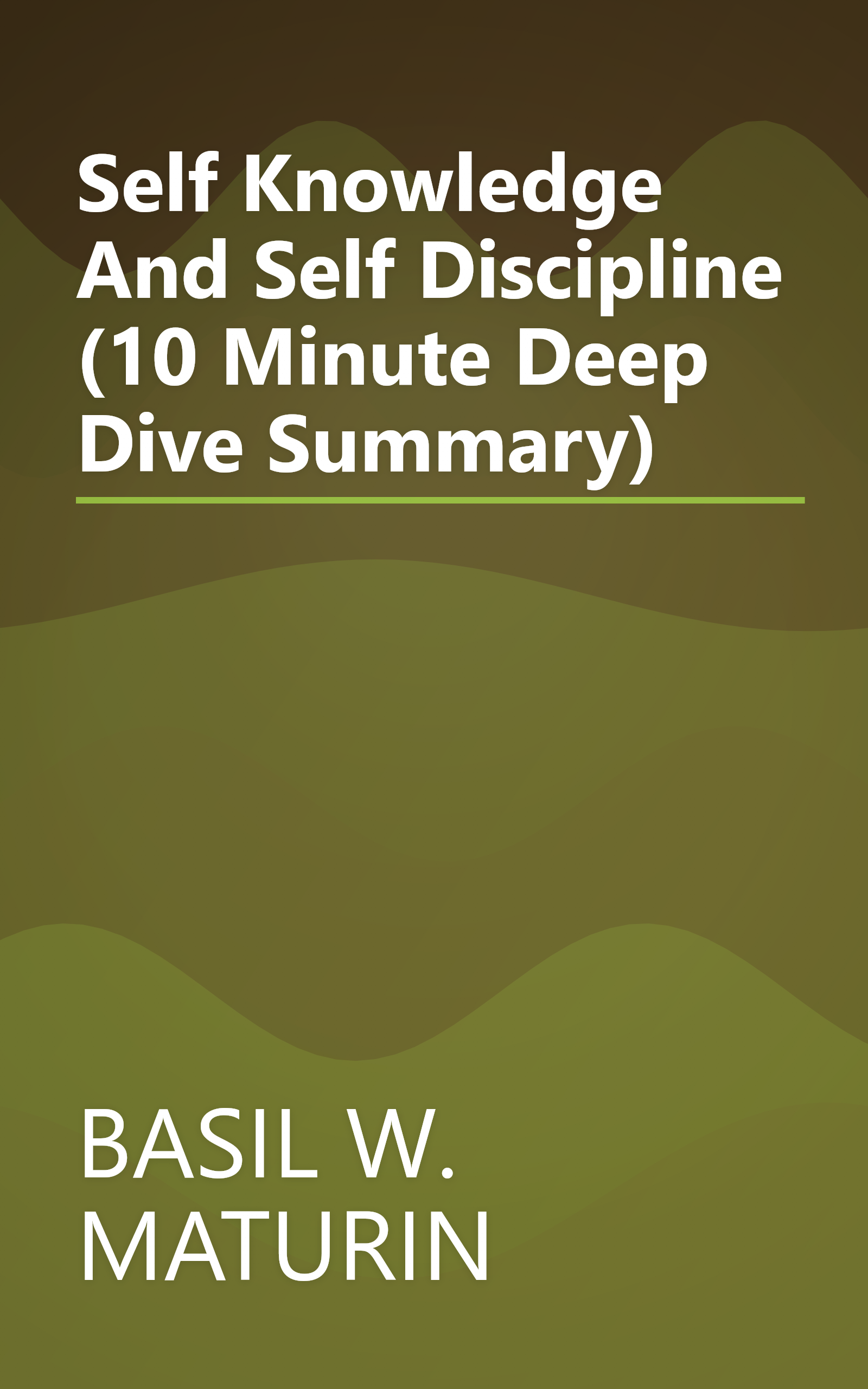 Self Knowledge And Self Discipline (10 Minute   Deep Dive Summary) book cover