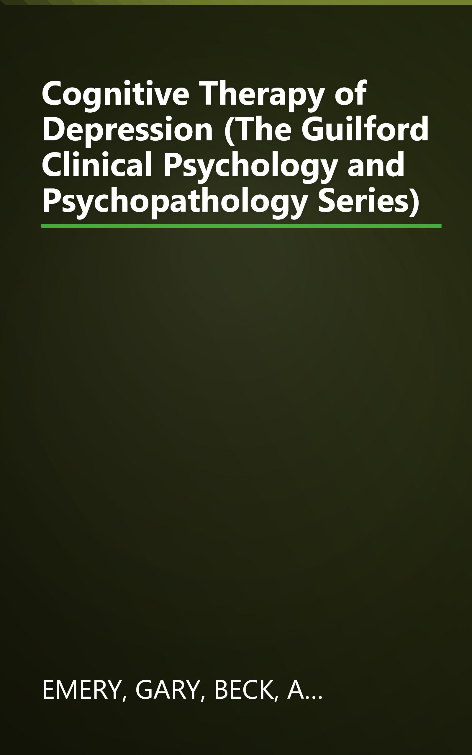 Cognitive Therapy of Depression (The Guilford Clinical Psychology and Psychopathology Series) book cover
