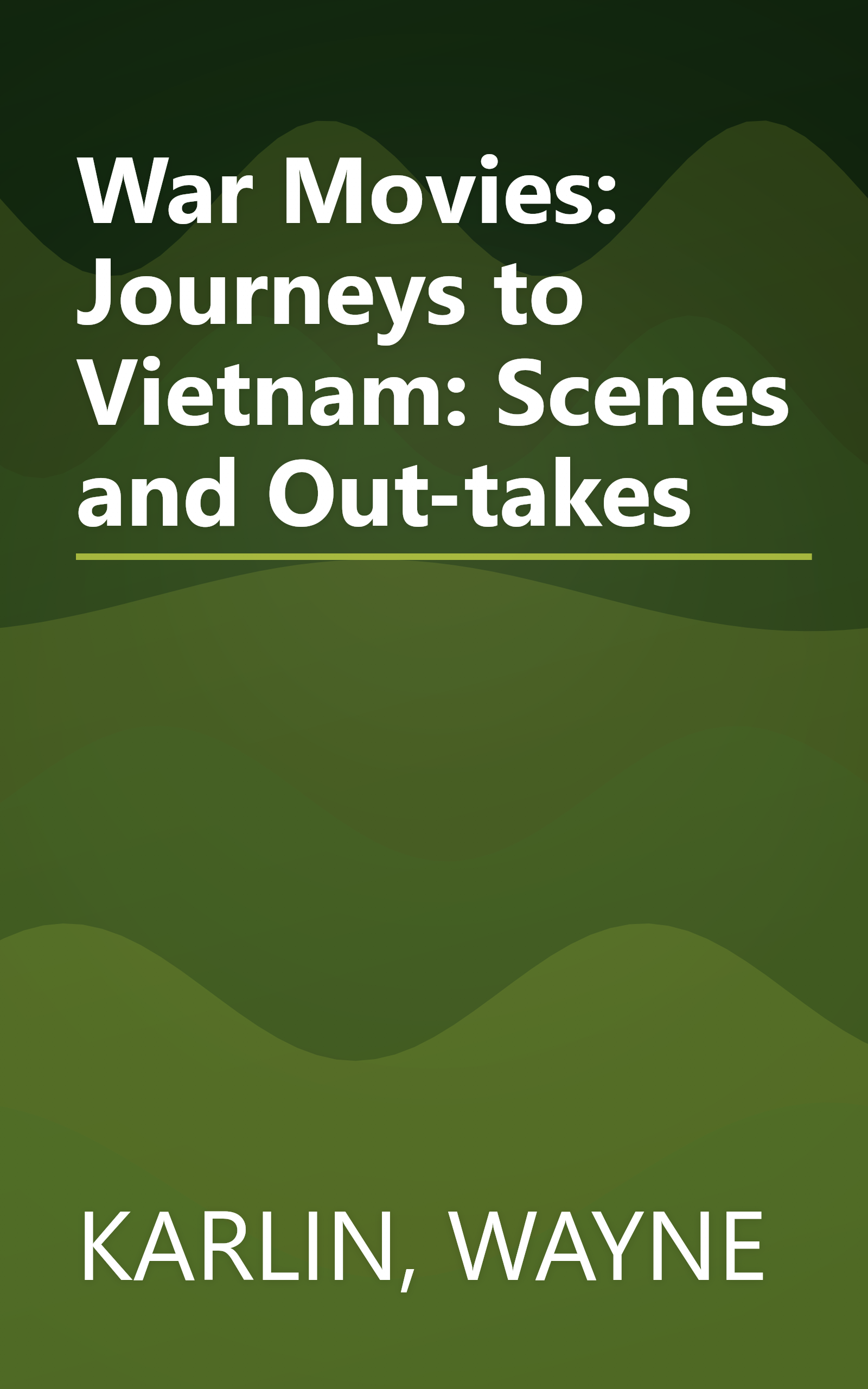 War Movies: Journeys to Vietnam: Scenes and Out-takes book cover