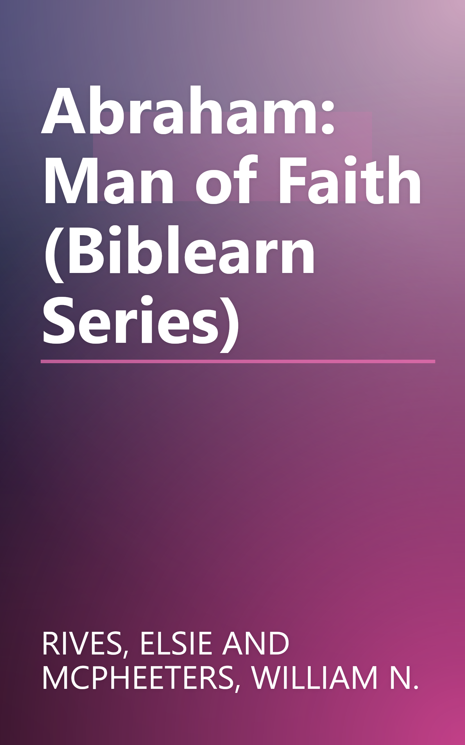 Abraham: Man of Faith (Biblearn Series) book cover