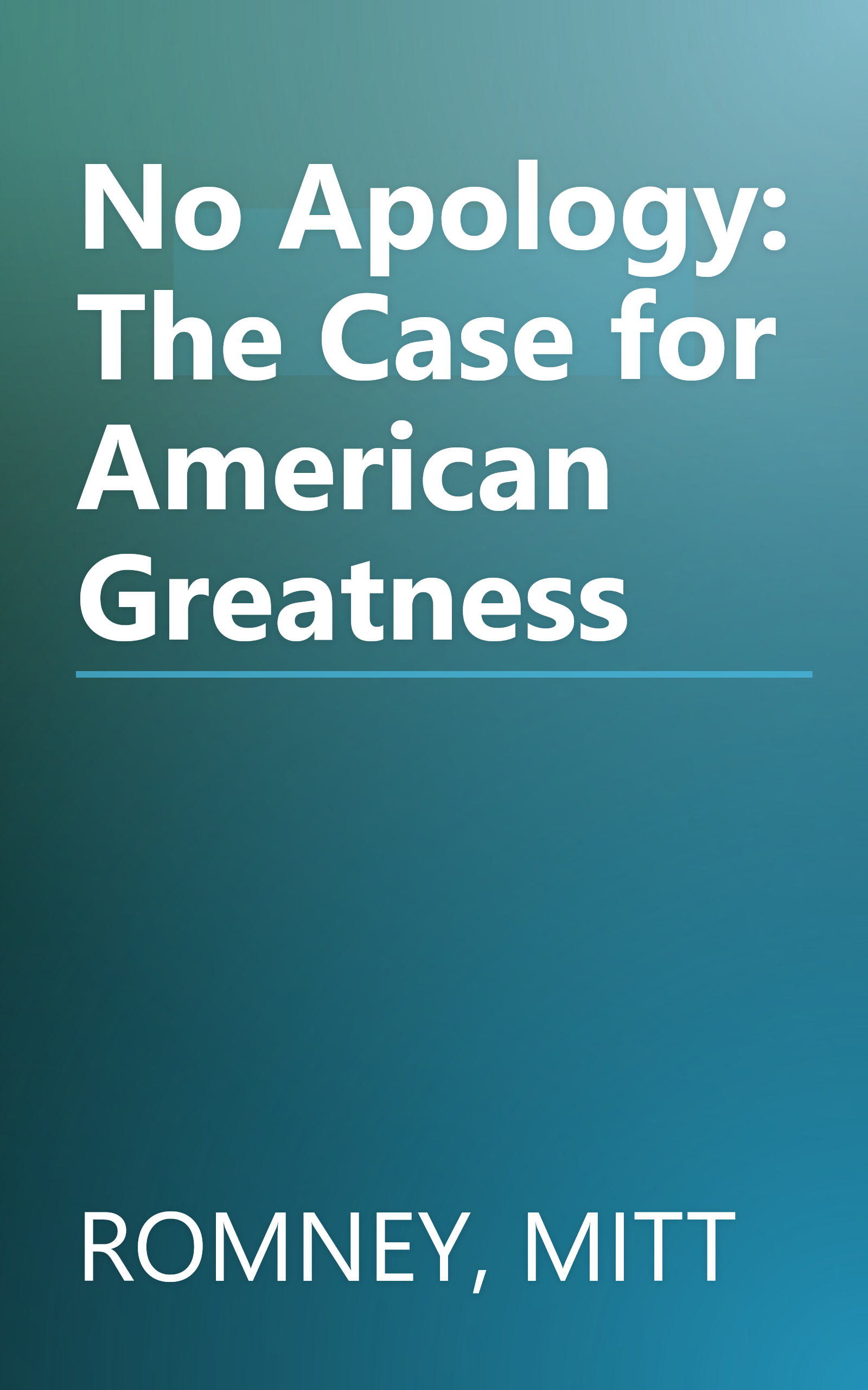 No Apology: The Case for American Greatness book cover