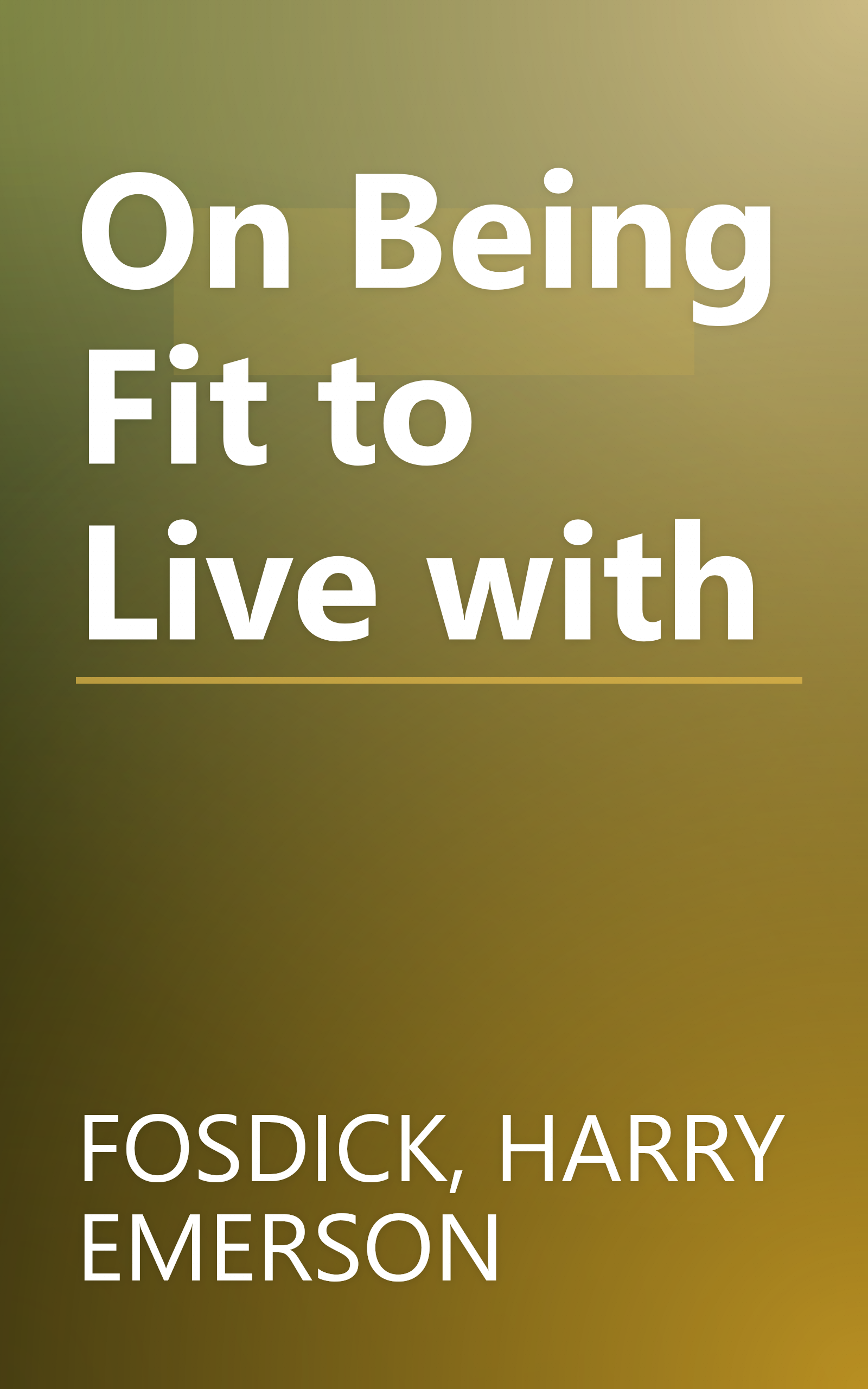 On Being Fit to Live with book cover