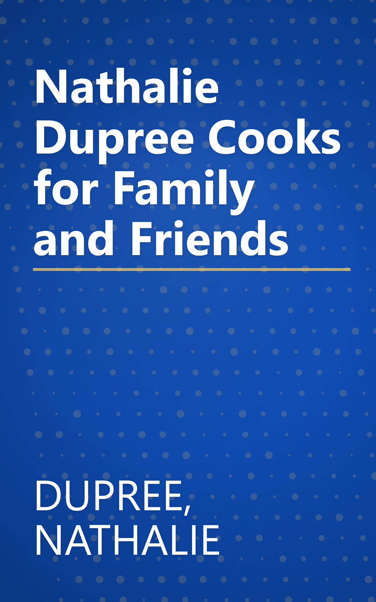 Nathalie Dupree Cooks for Family and Friends book cover