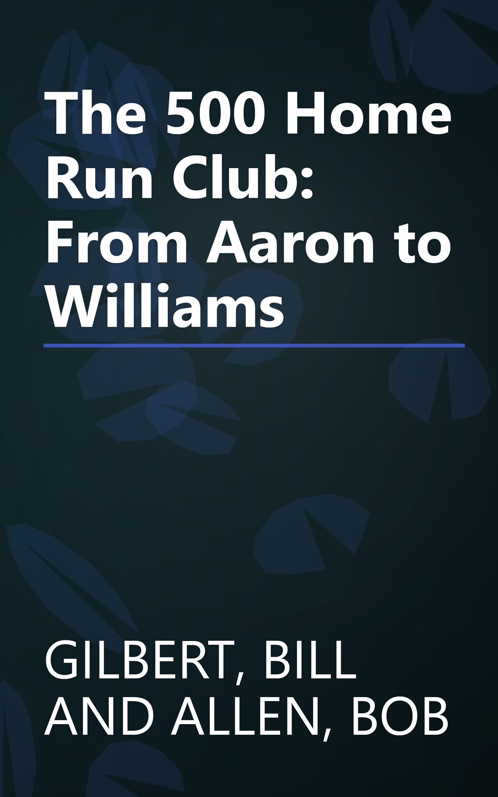 The 500 Home Run Club: From Aaron to Williams book cover