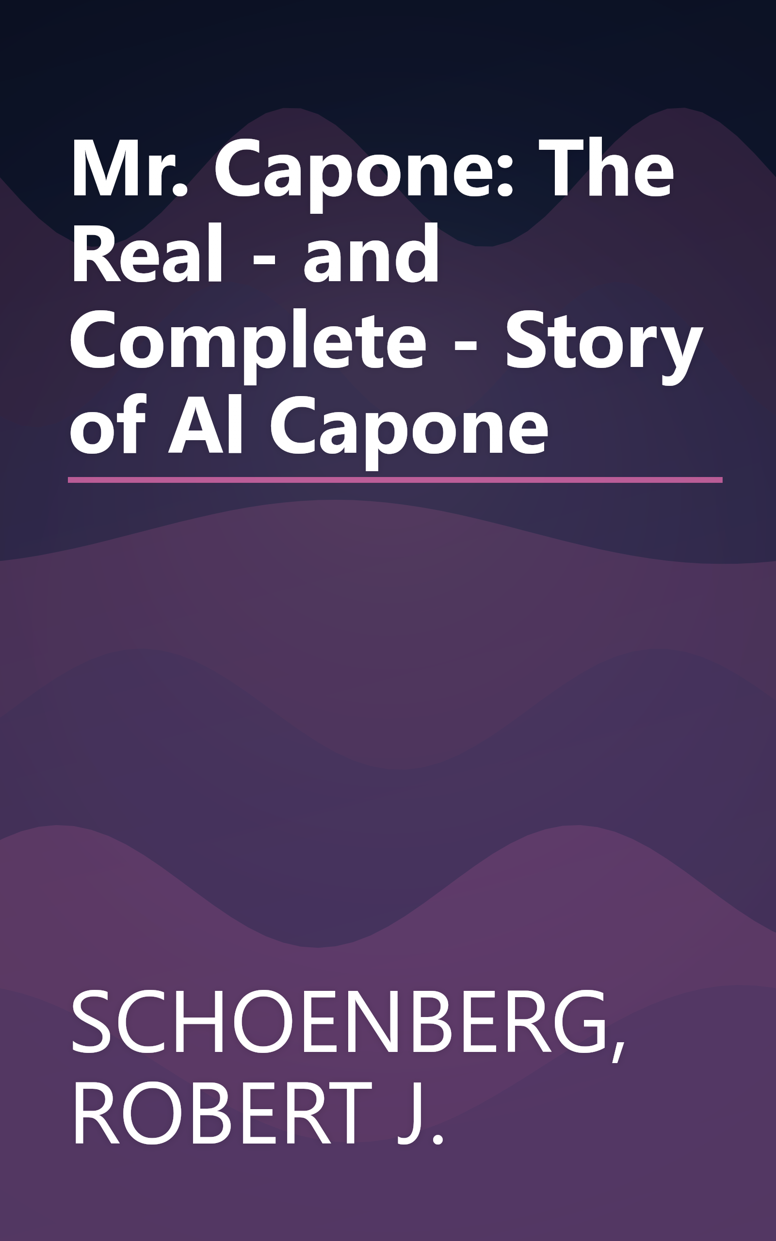 Mr. Capone: The Real - and Complete - Story of Al Capone book cover