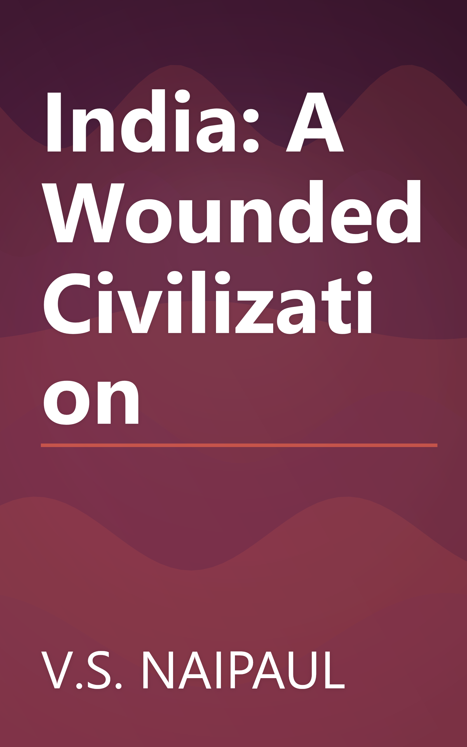 India: A Wounded Civilization book cover