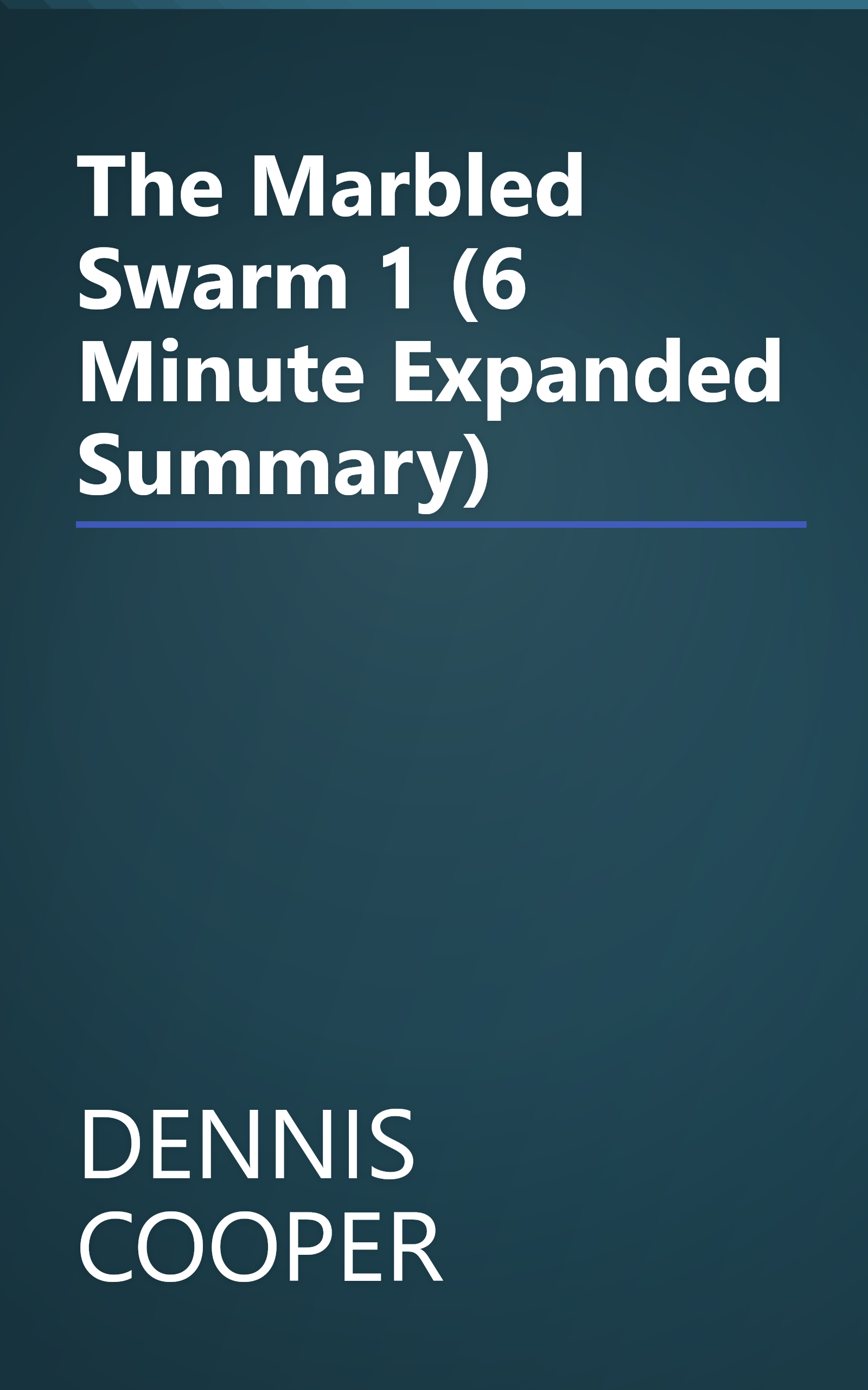 The Marbled Swarm 1 (6 Minute   Expanded Summary) book cover
