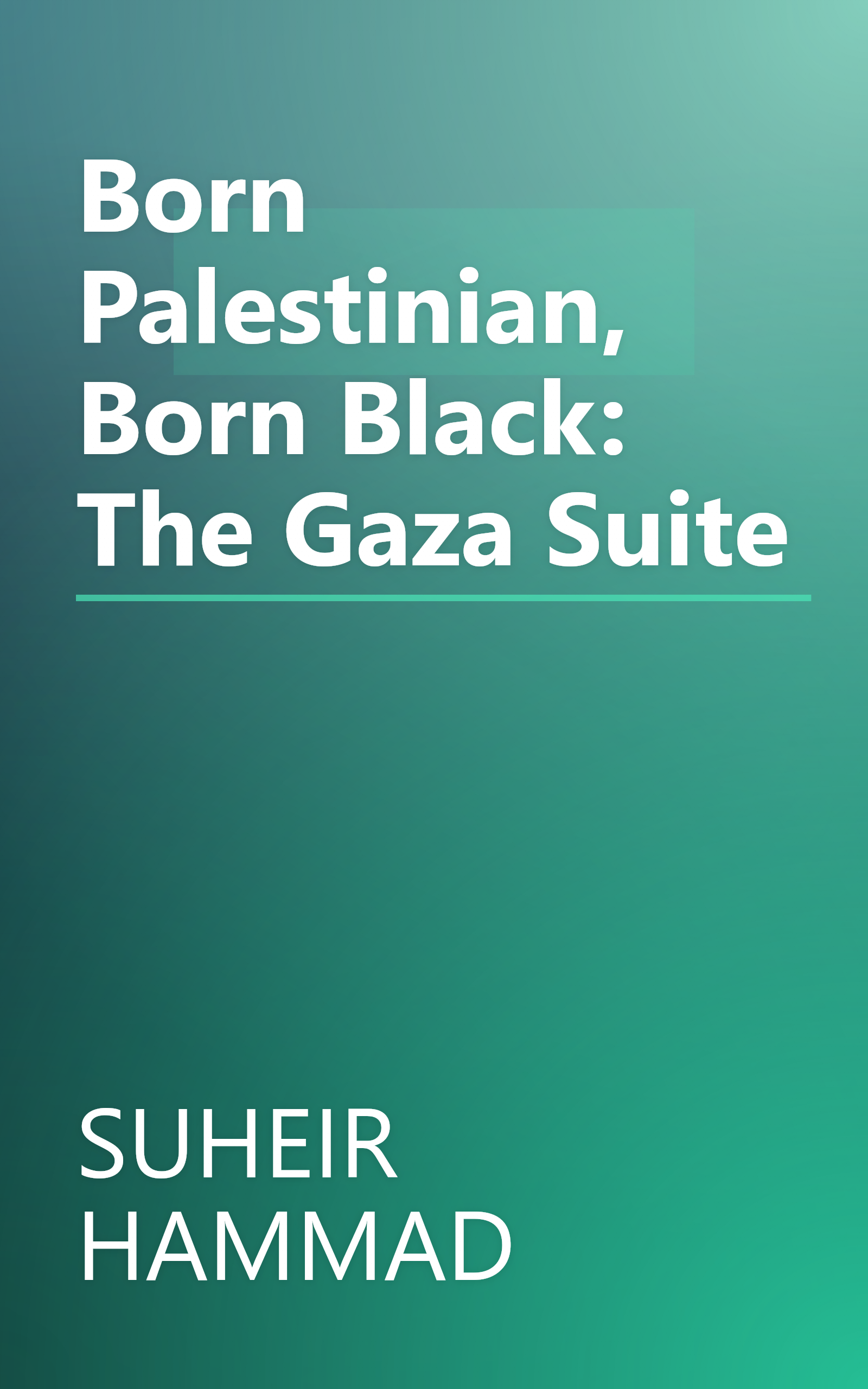Born Palestinian, Born Black: The Gaza Suite book cover