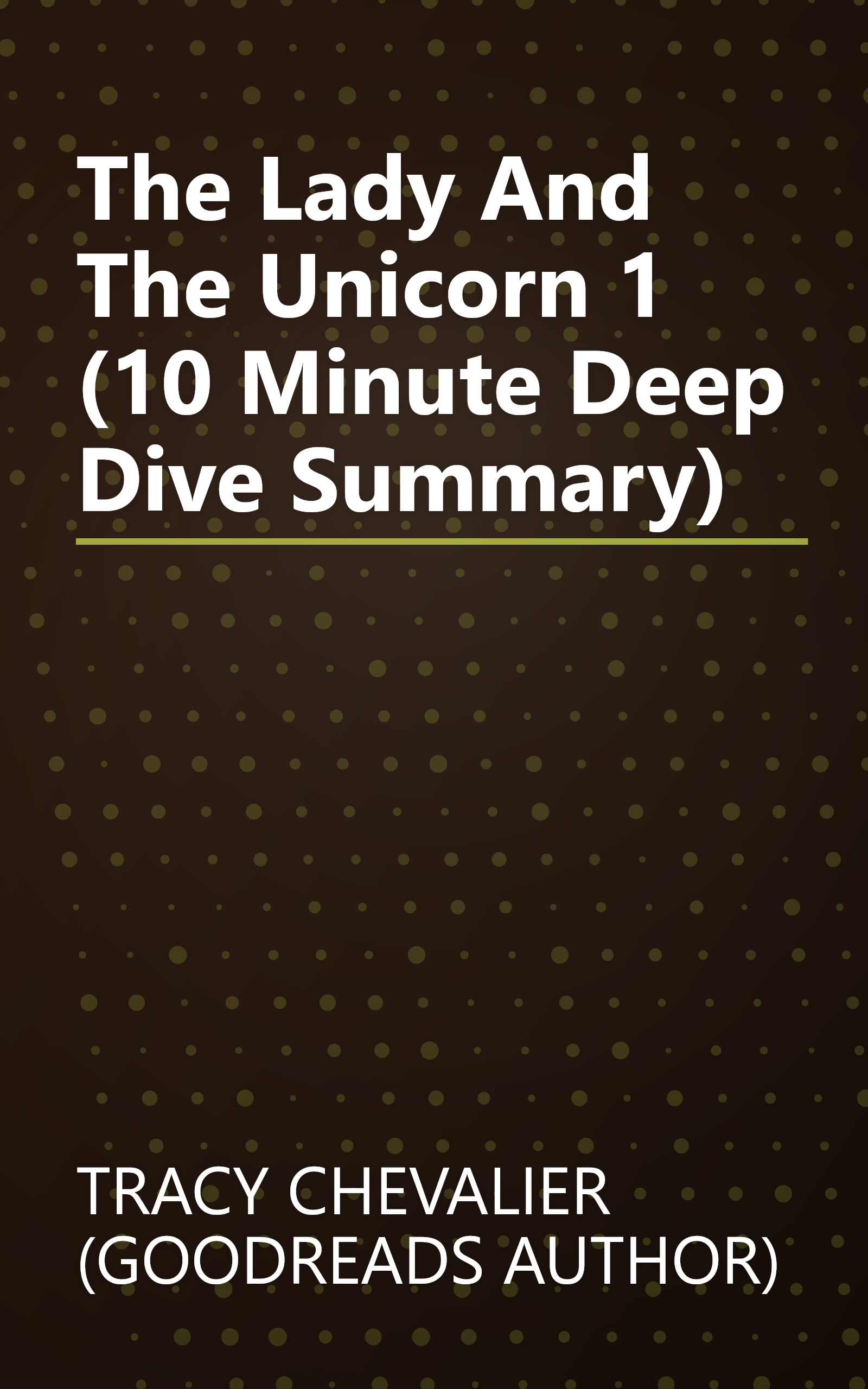 The Lady And The Unicorn 1 (10 Minute   Deep Dive Summary) book cover