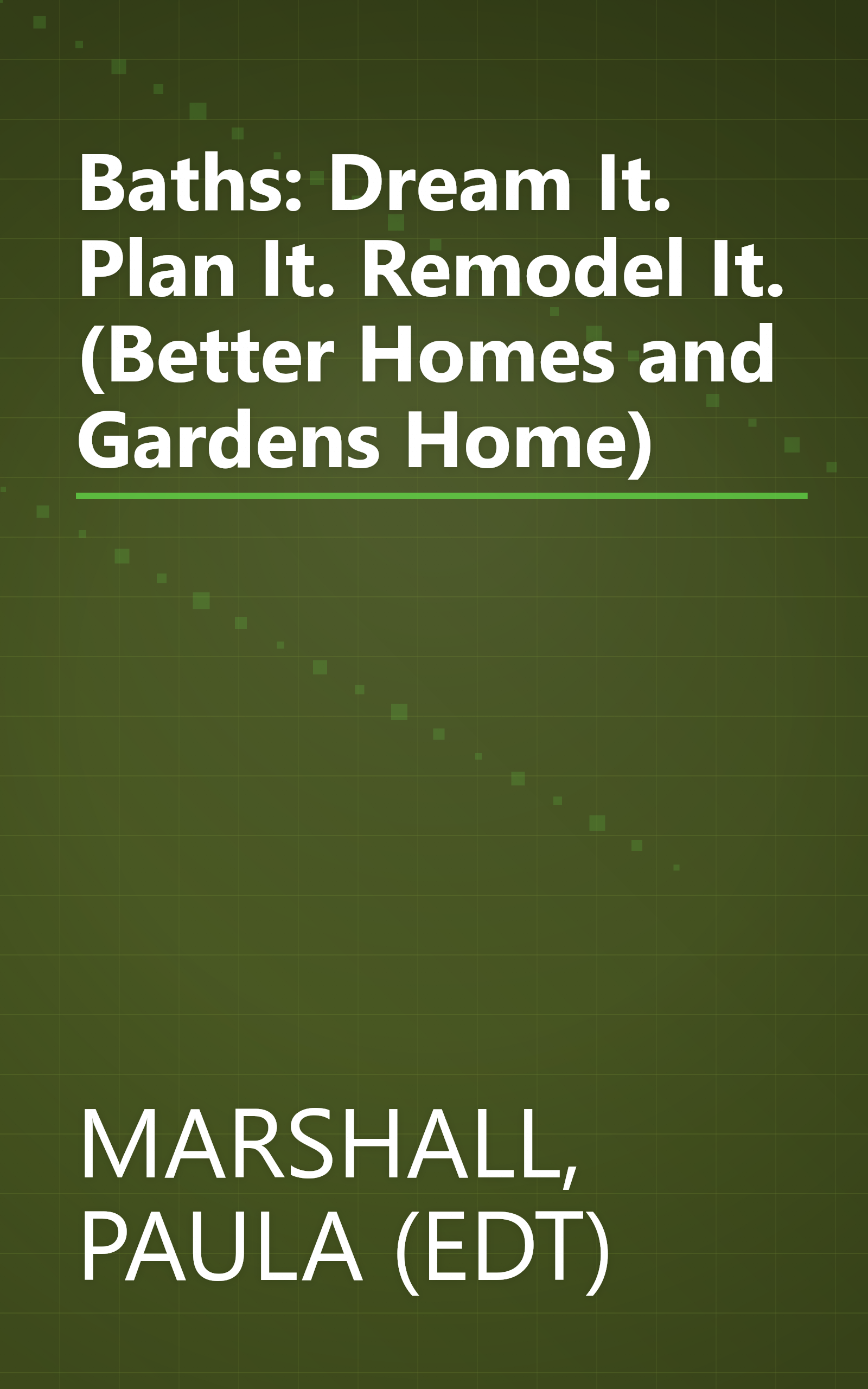 Baths: Dream It. Plan It. Remodel It. (Better Homes and Gardens Home) book cover