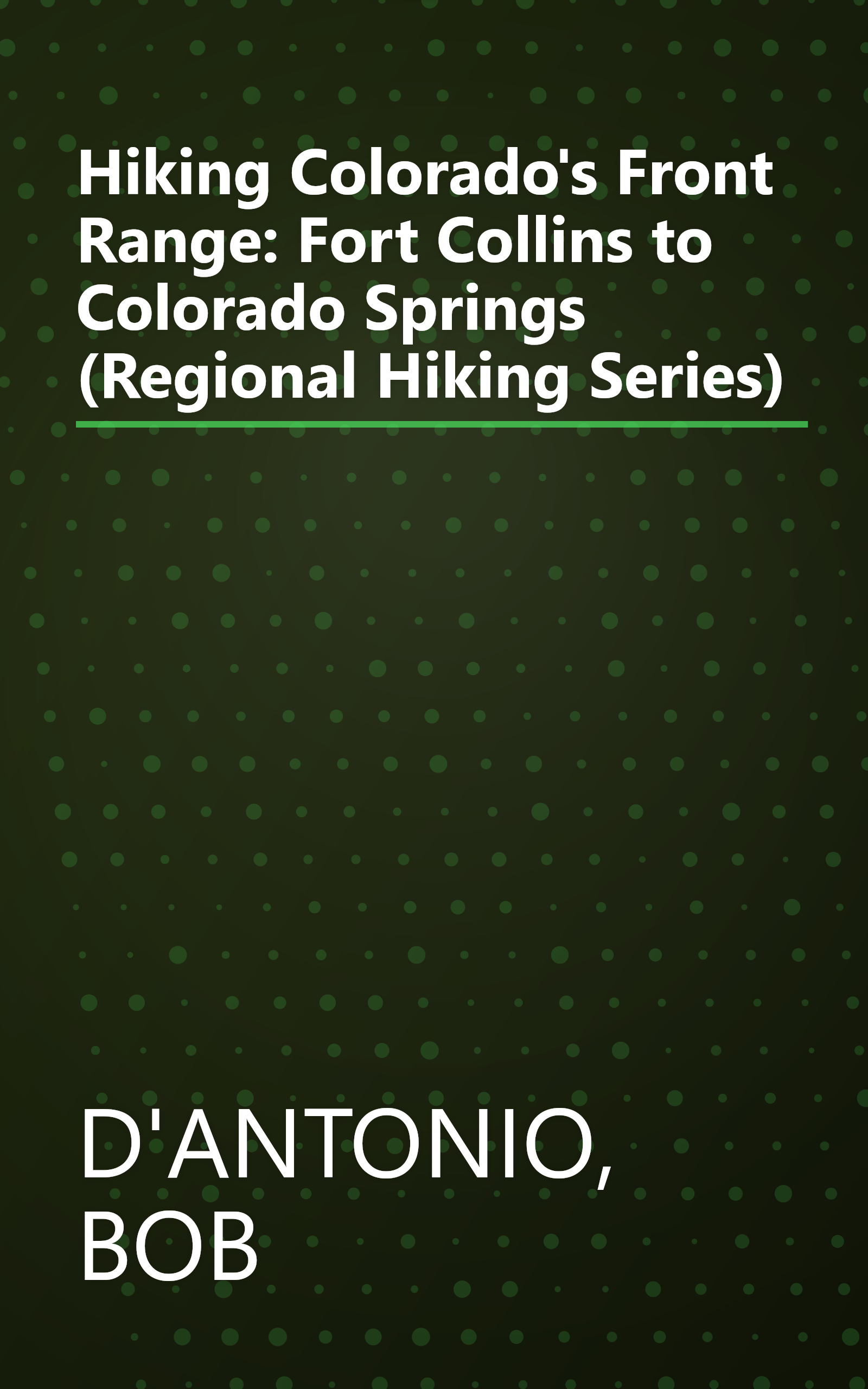Hiking Colorado's Front Range: Fort Collins to Colorado Springs (Regional Hiking Series) book cover