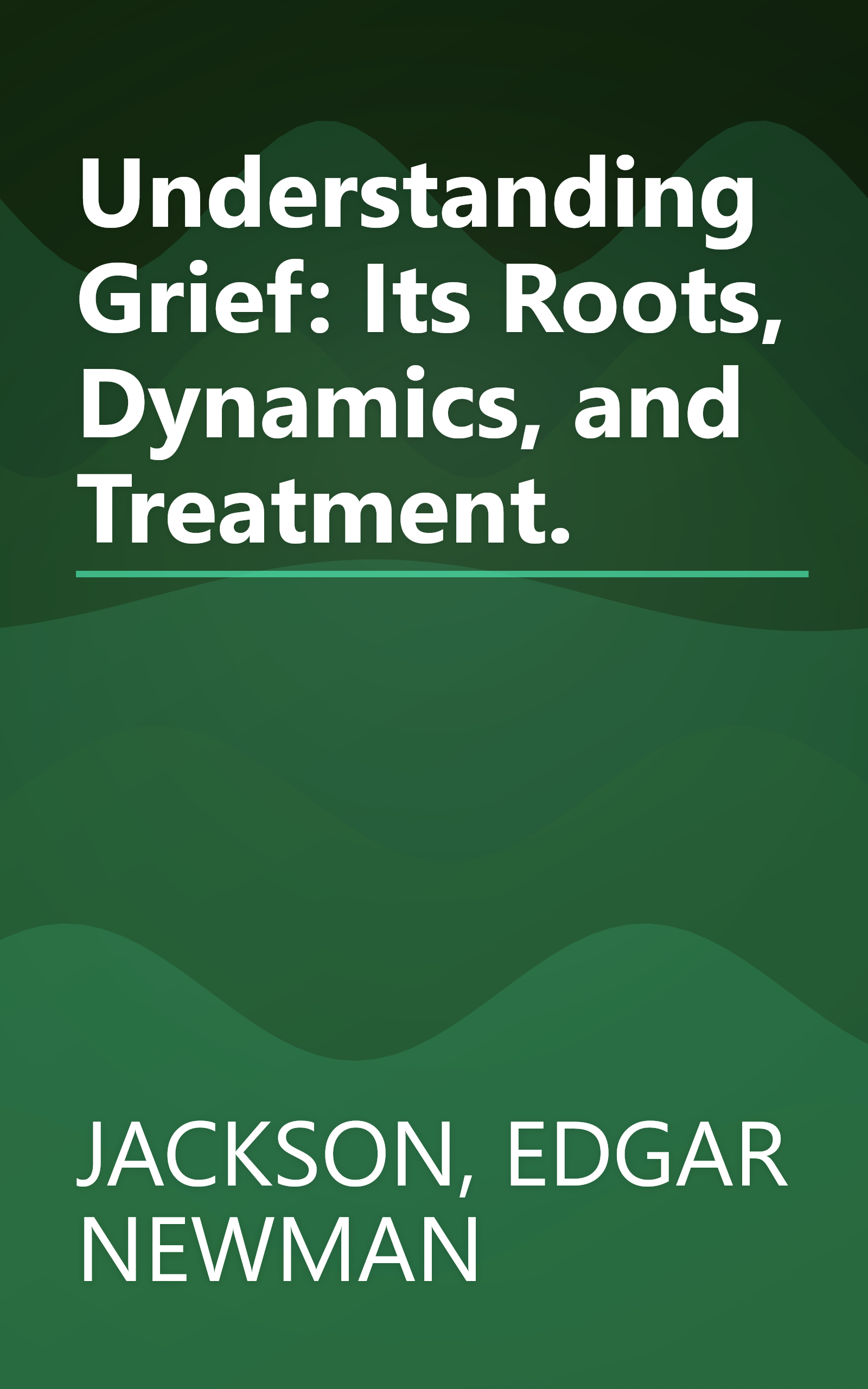 Understanding Grief: Its Roots, Dynamics, and Treatment. book cover