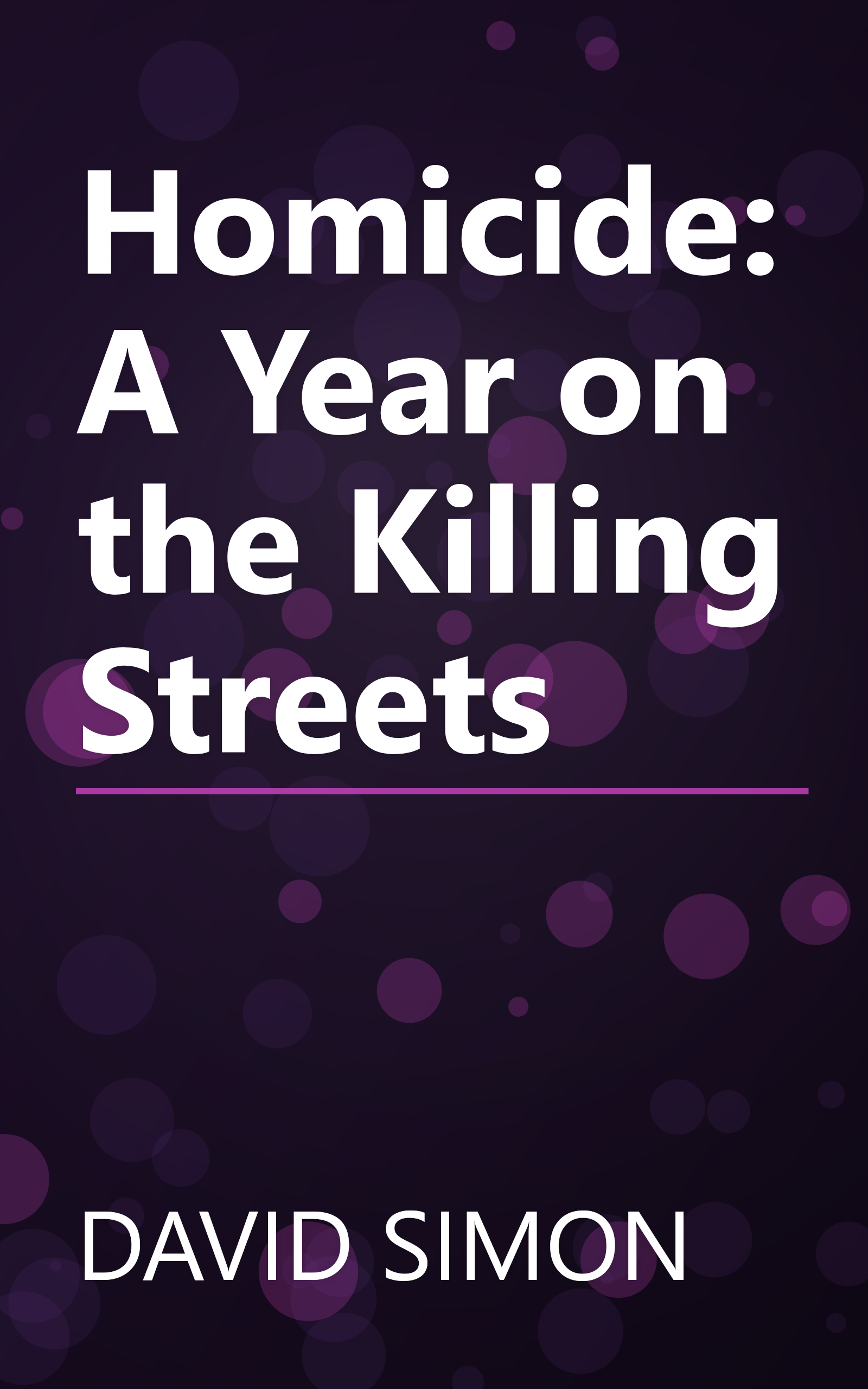Homicide: A Year on the Killing Streets book cover