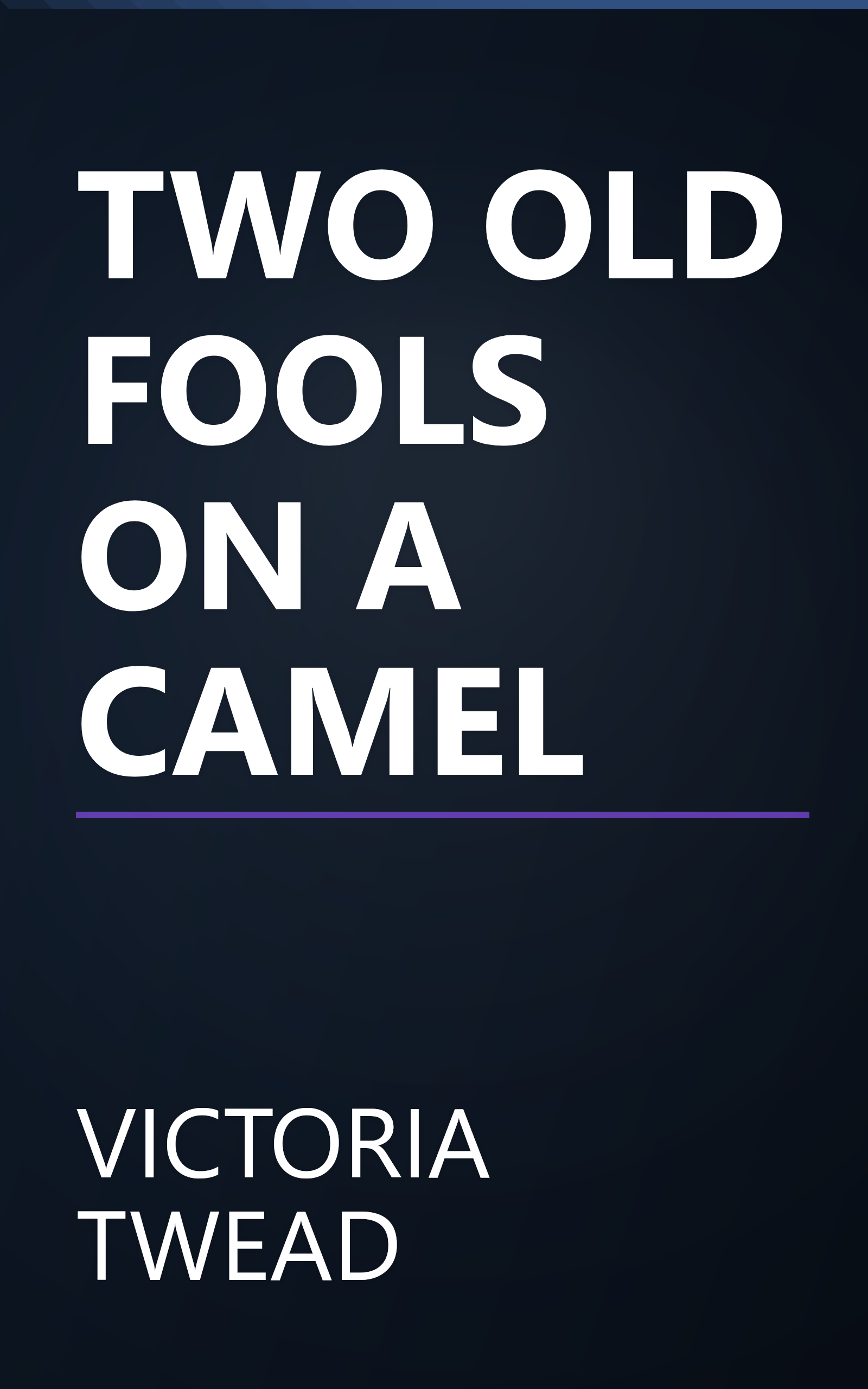 TWO OLD FOOLS ON A CAMEL book cover