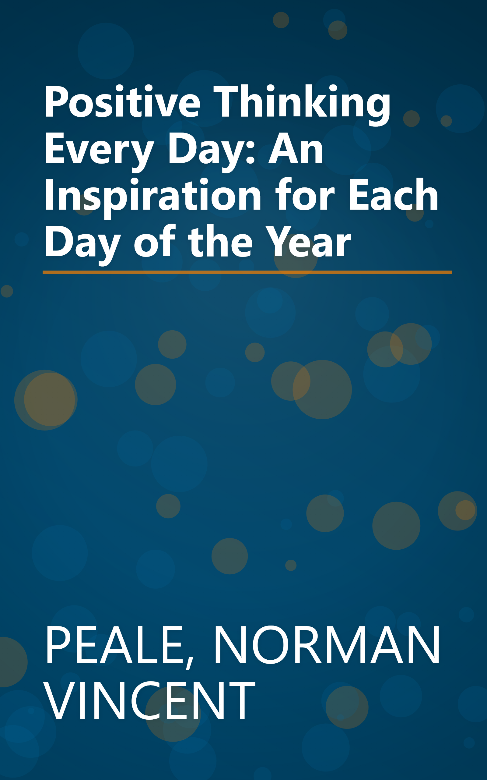 Positive Thinking Every Day: An Inspiration for Each Day of the Year book cover