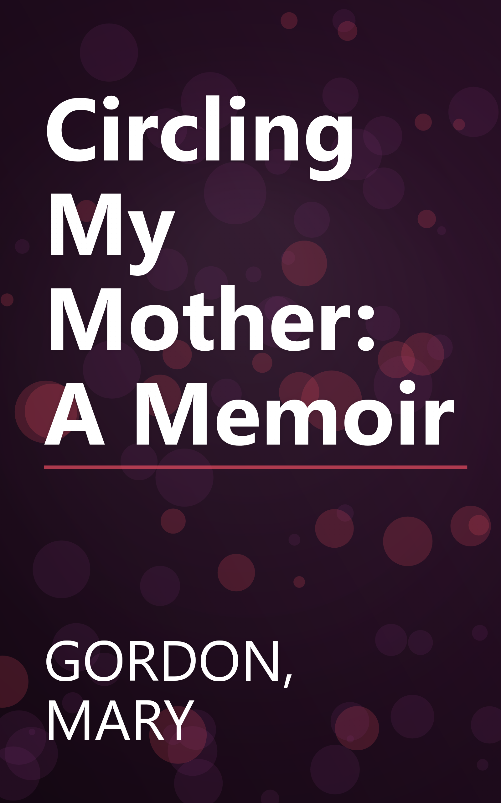 Circling My Mother: A Memoir book cover