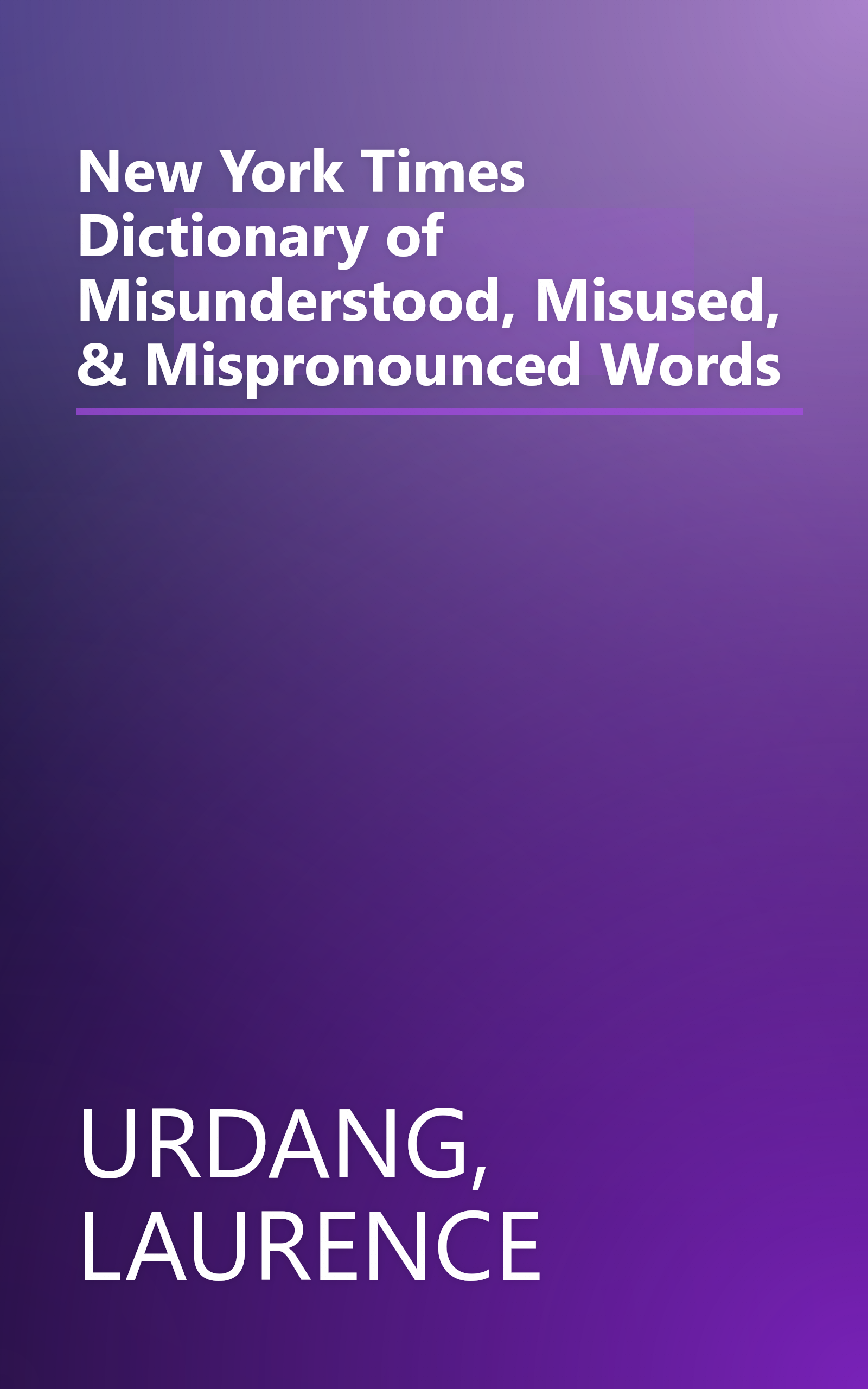 New York Times Dictionary of Misunderstood, Misused, & Mispronounced Words book cover