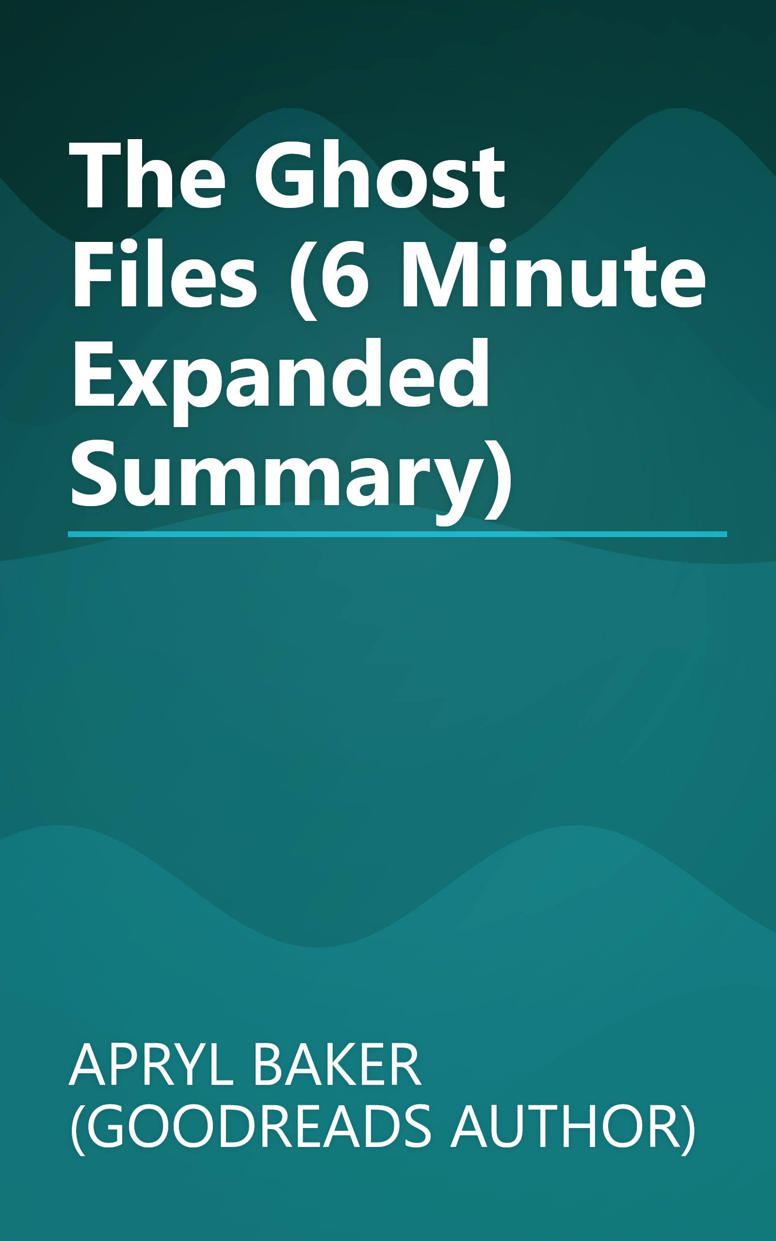 The Ghost Files (6 Minute   Expanded Summary) book cover