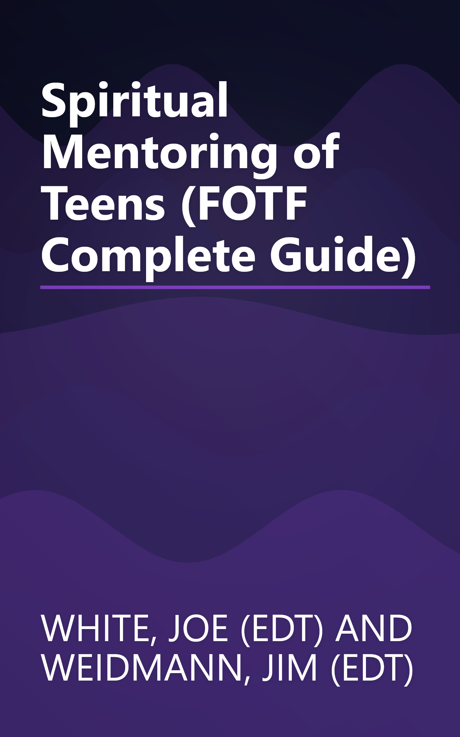 Spiritual Mentoring of Teens (FOTF Complete Guide) book cover