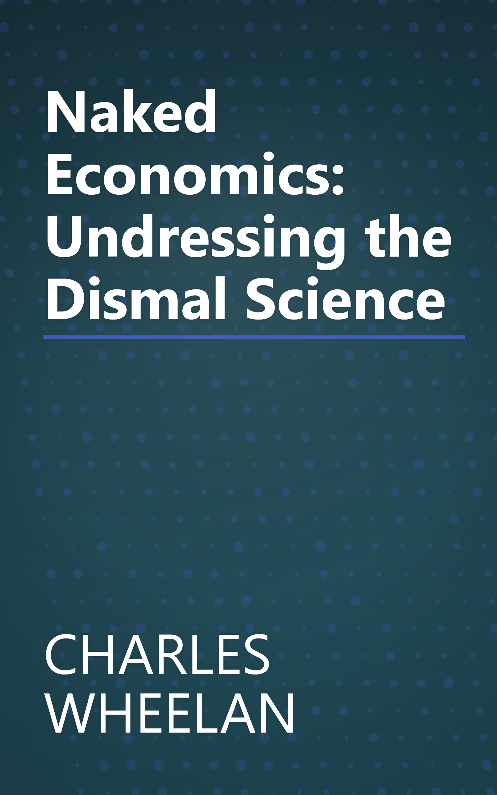 Naked Economics: Undressing the Dismal Science book cover