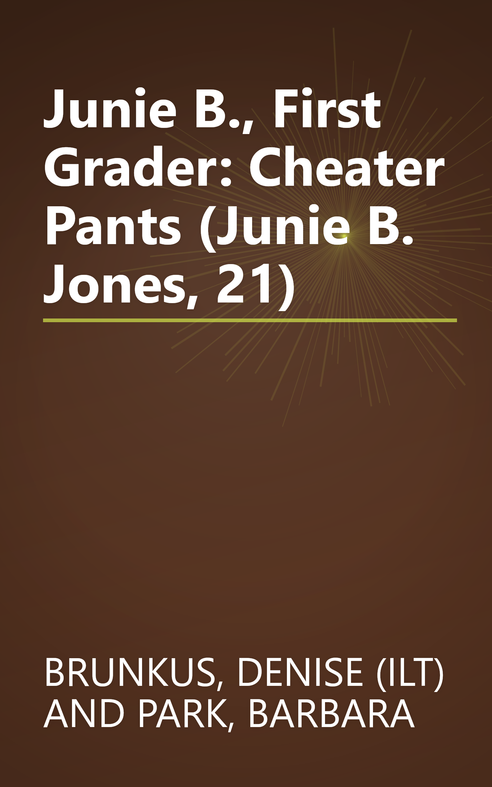 Junie B., First Grader: Cheater Pants (Junie B. Jones, 21) book cover