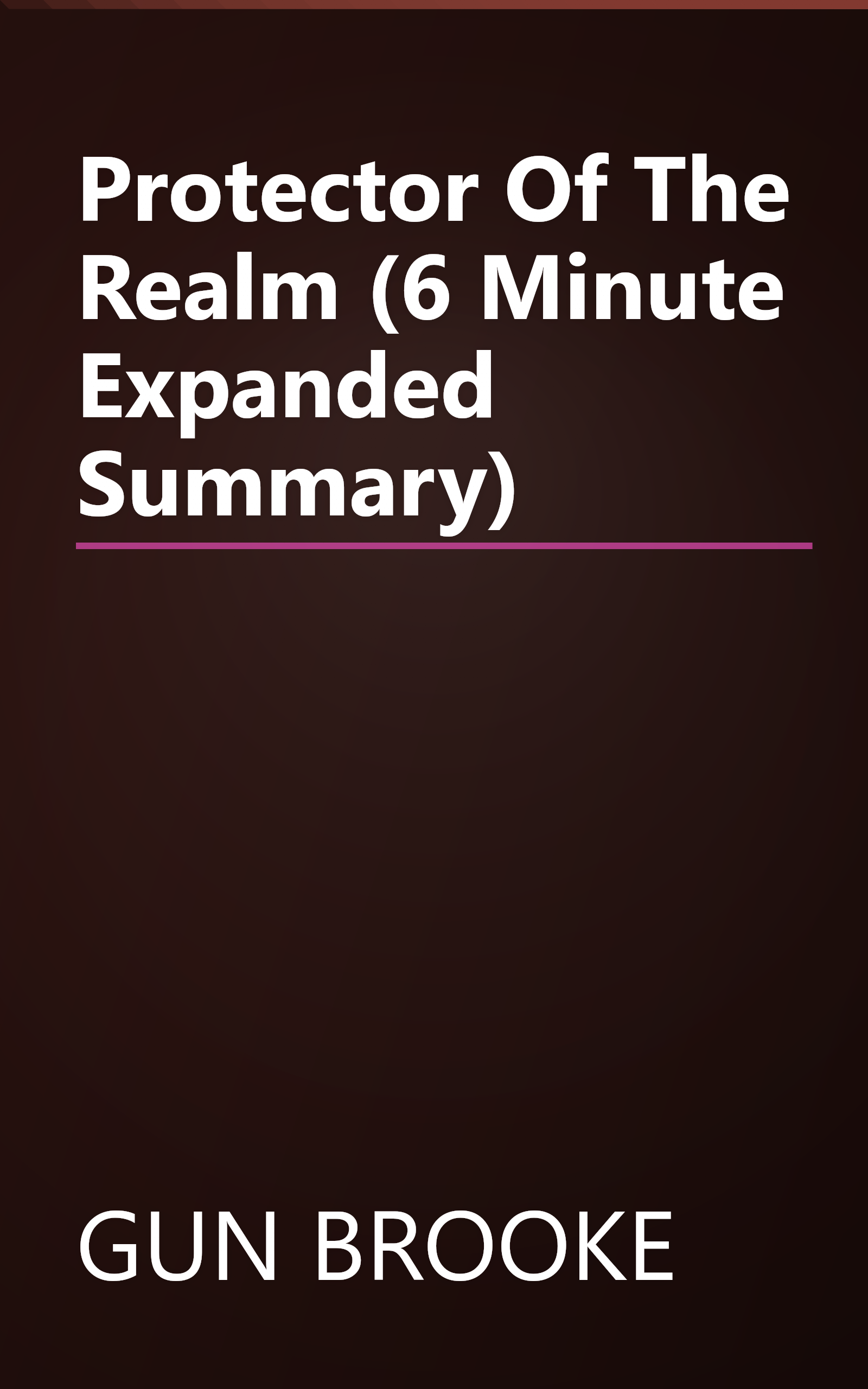 Protector Of The Realm (6 Minute   Expanded Summary) book cover